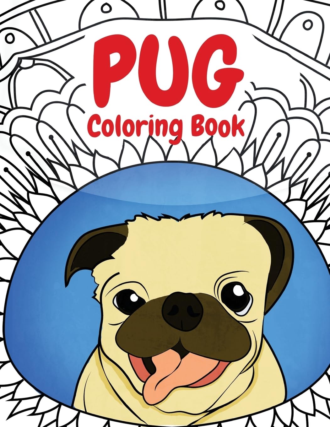 Amazon.com: Pug Coloring Book: A Funny Coloring Activity Book for Kids ...