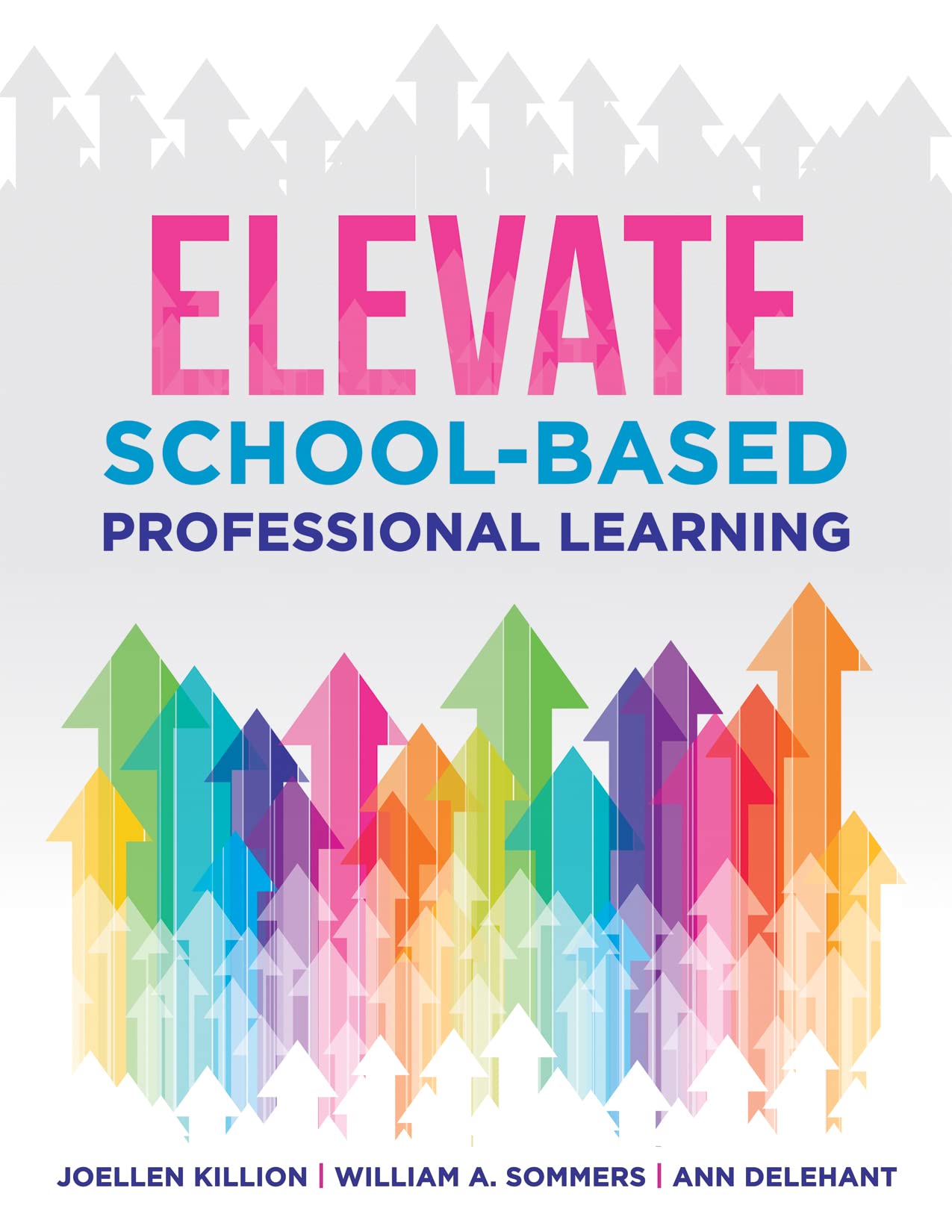 Elevate School-Based Professional Learning (Implement school-based PD based on authors’ research ...