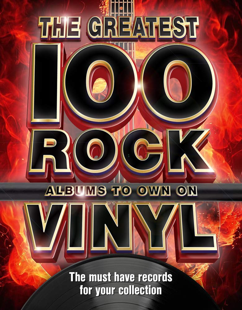 The Greatest 100 Rock Albums to Own on Vinyl: The Must Have Rock ...