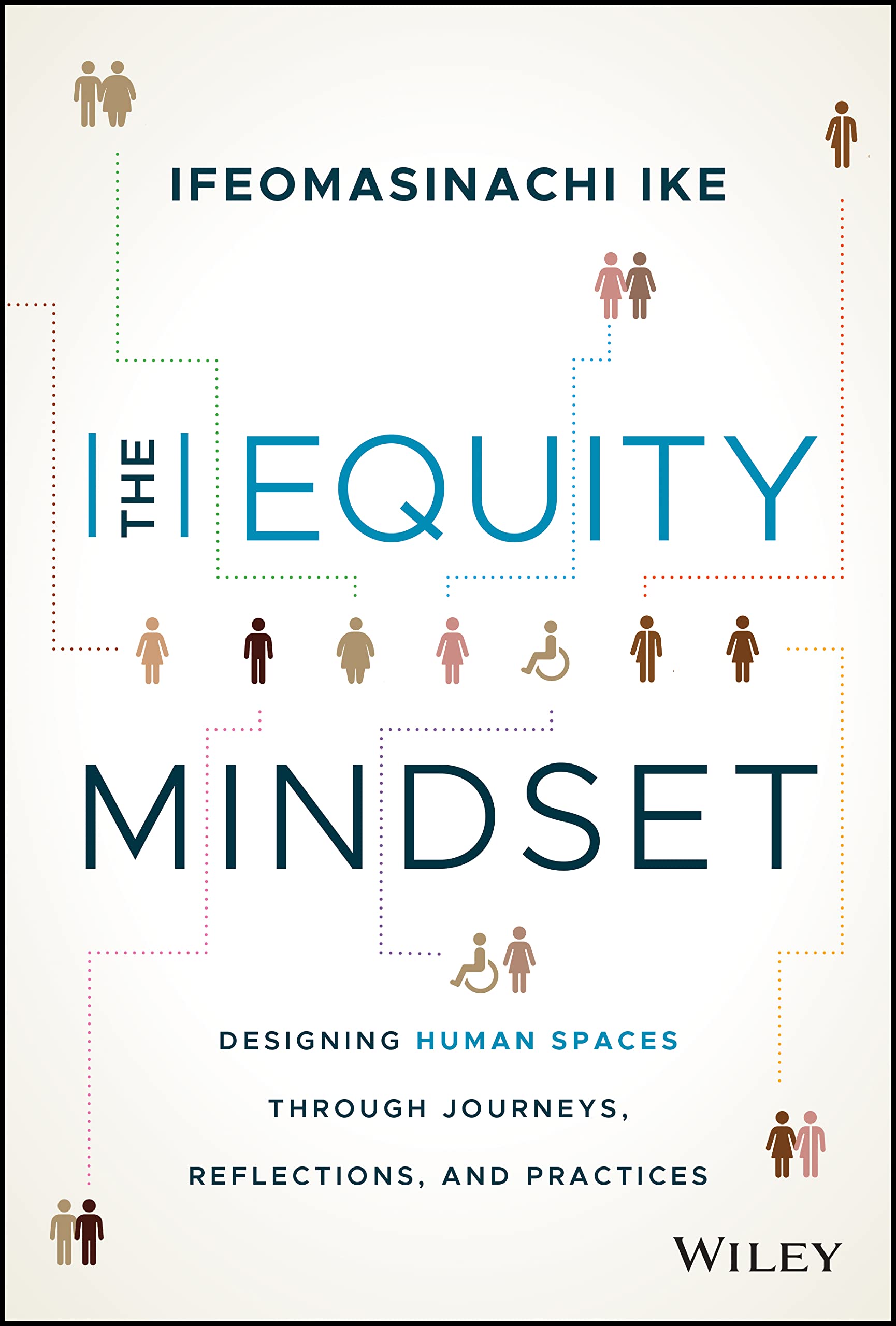 The Equity Mindset: Designing Human Spaces Through Journeys ...