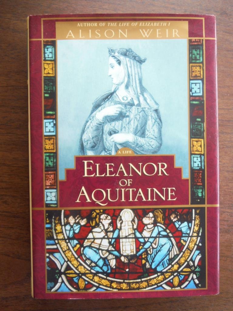 Amazon.com: Eleanor of Aquitaine: A Life: 9780345405401: Weir, Alison ...