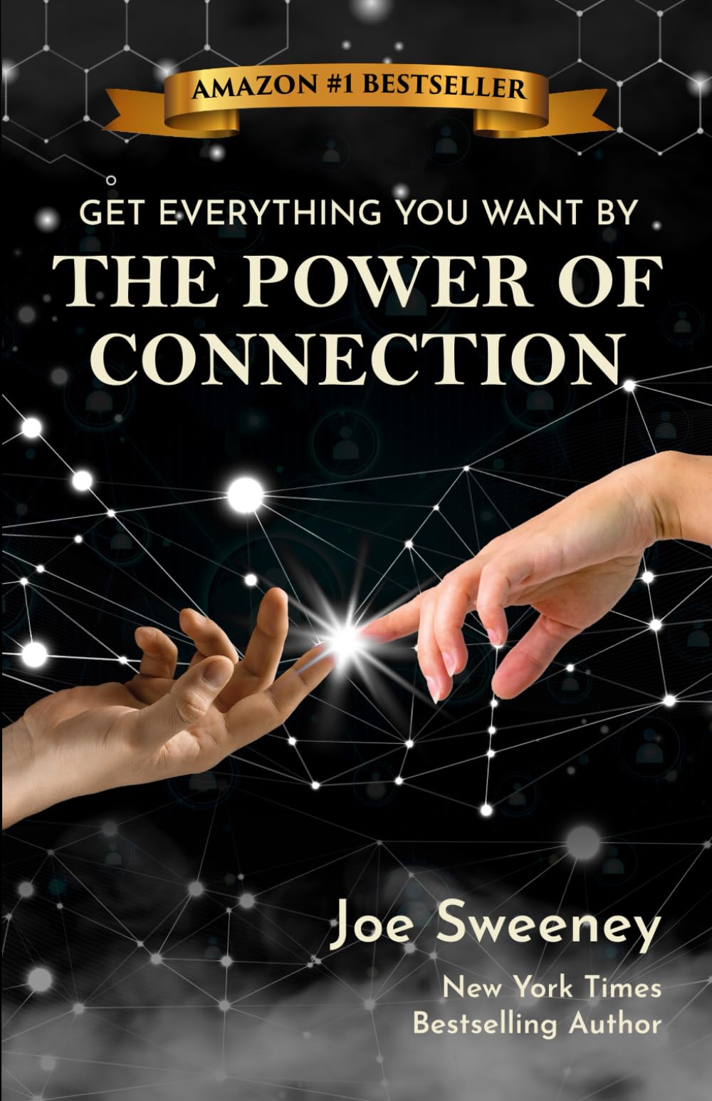 The Power of Connection: Get Everything You Want: Sweeney, Joe ...