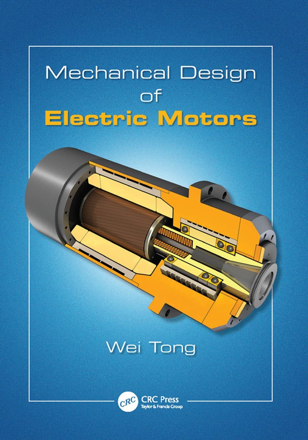 Mechanical Design of Electric Motors: Tong, Wei: 9781138072213: Amazon ...