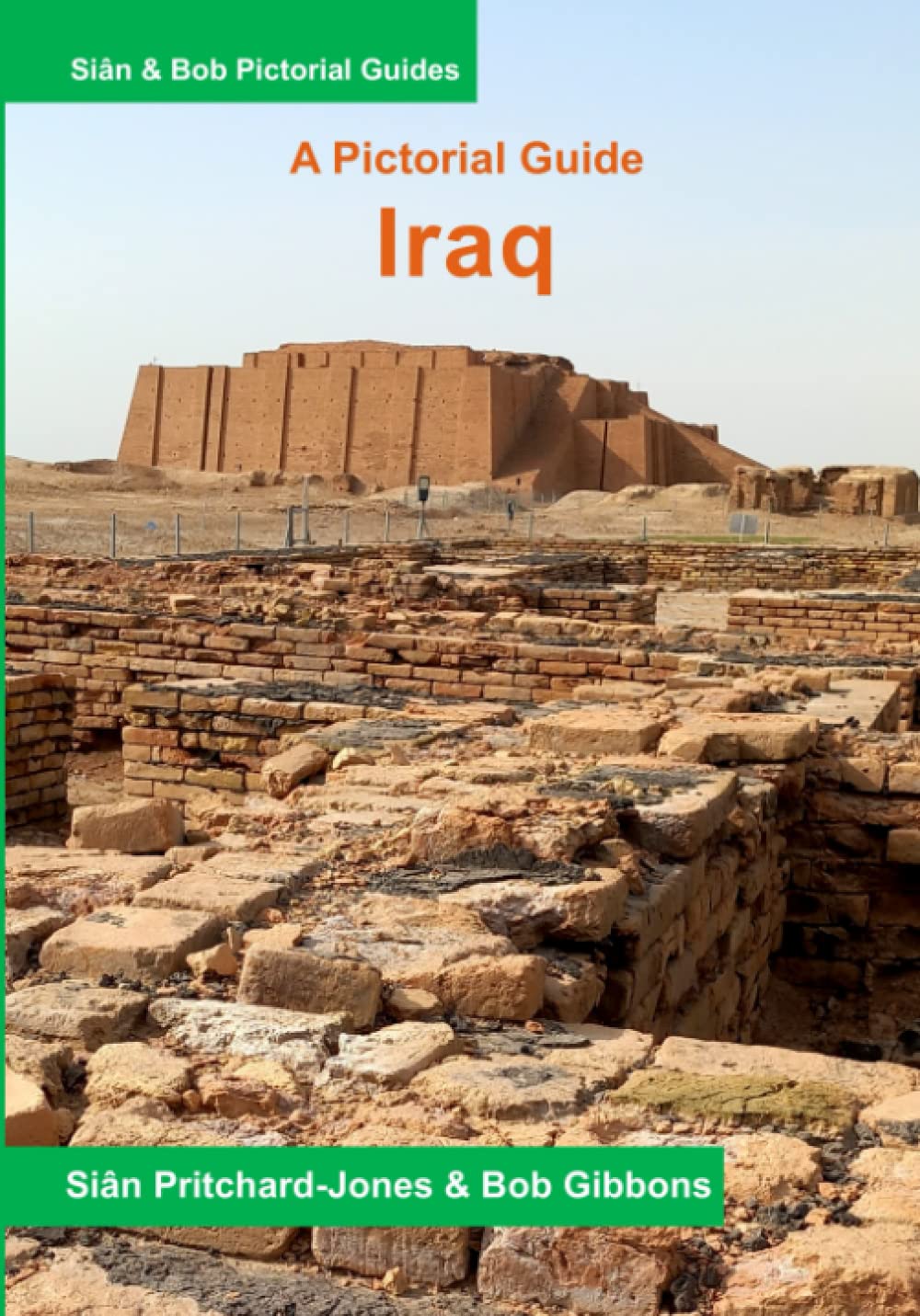 Iraq: A Pictorial Guide: The Cradle of Civilisation (Sian and Bob ...
