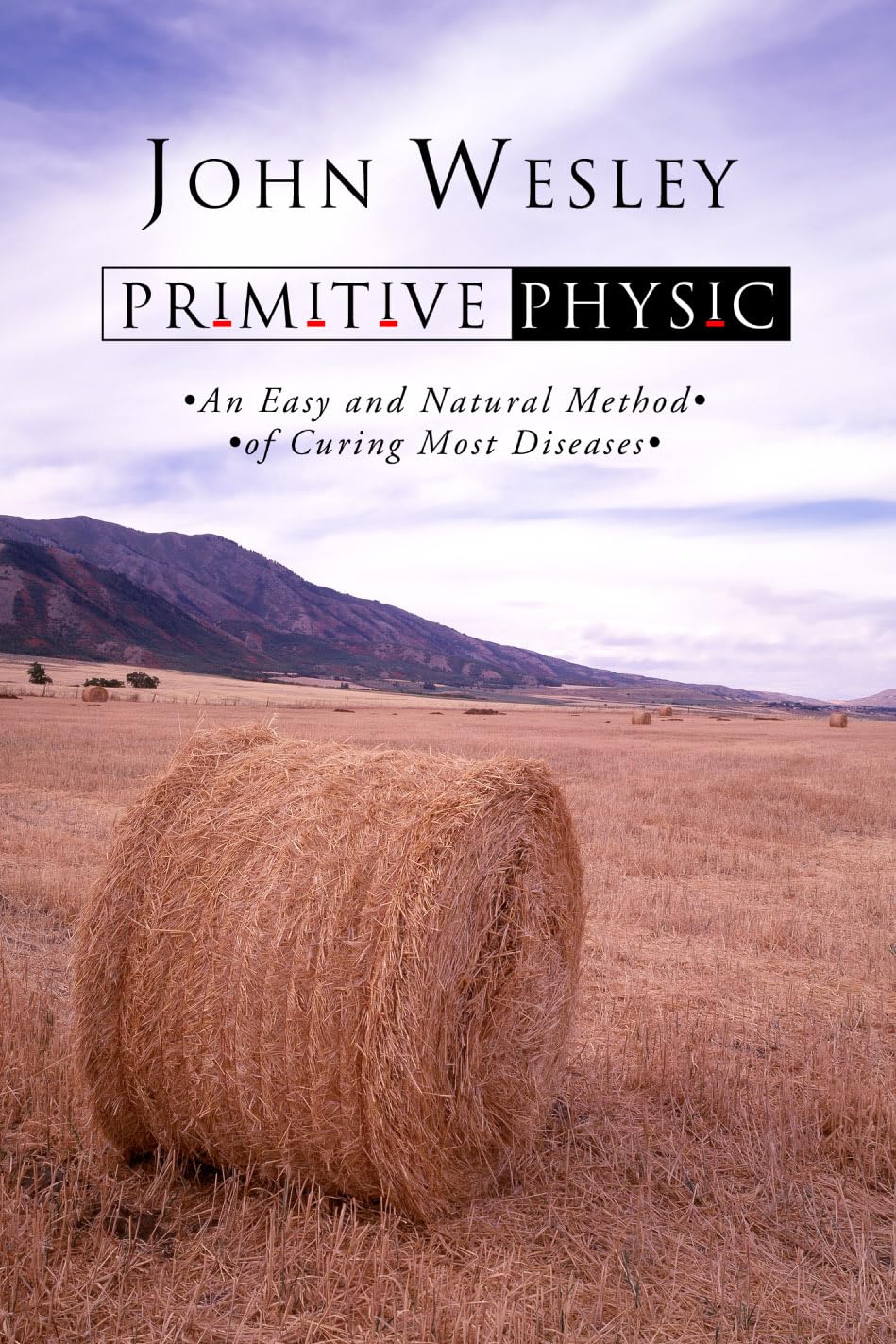 Primitive Physic: An Easy and Natural Method of Curing Most Diseases ...