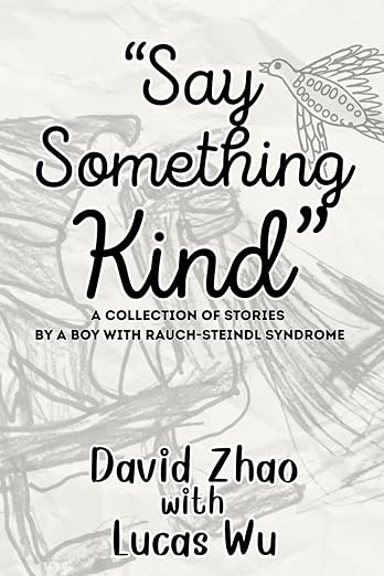 “Say Something Kind”: A Collection of Stories by a Boy With Rauch ...