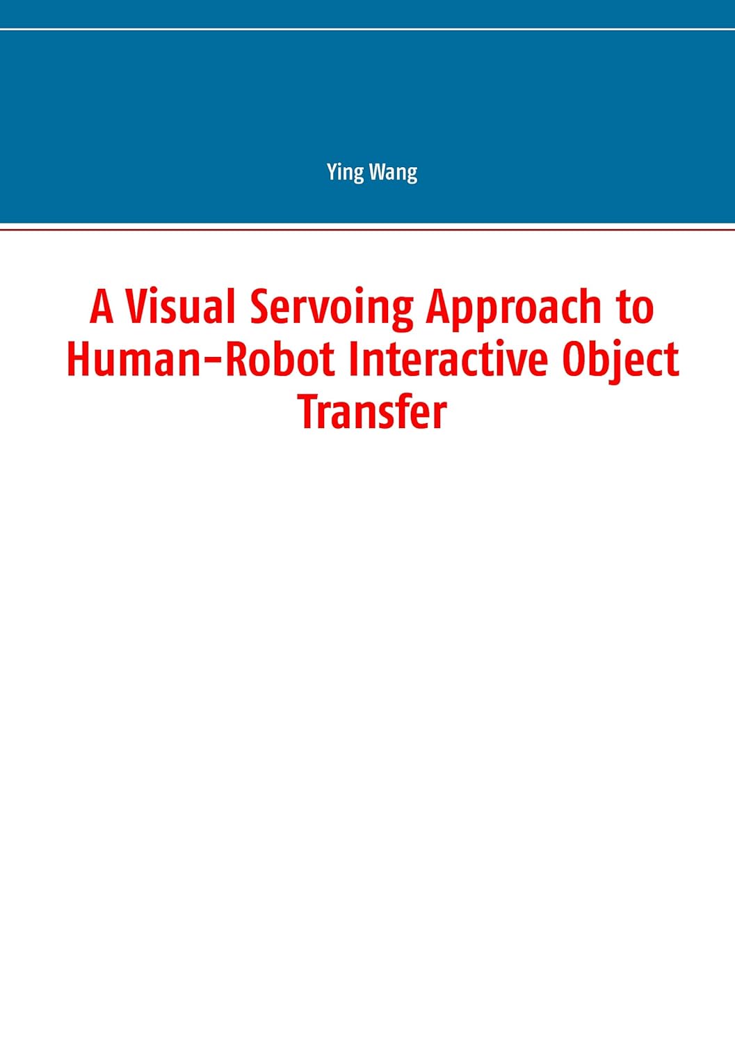 Amazon.com: A Visual Servoing Approach to Human-Robot Interactive ...