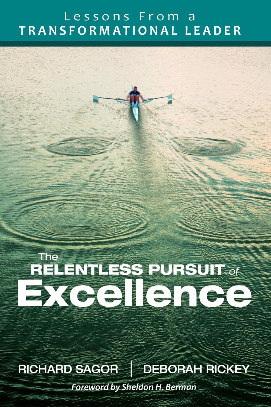 The Relentless Pursuit of Excellence: Lessons From a Transformational ...