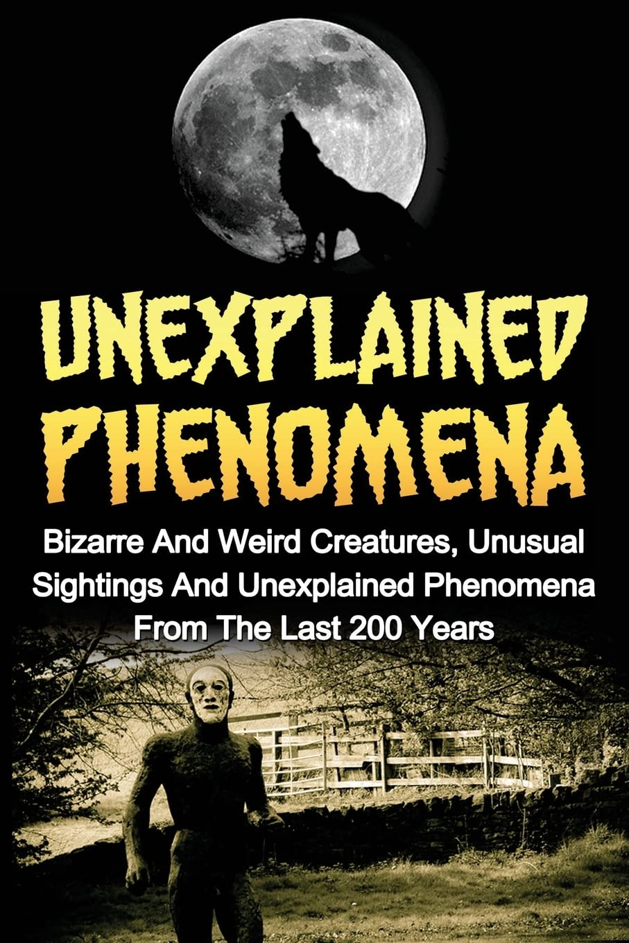 Amazon.com: Unexplained Phenomena: Bizarre And Weird Creatures, Unusual ...