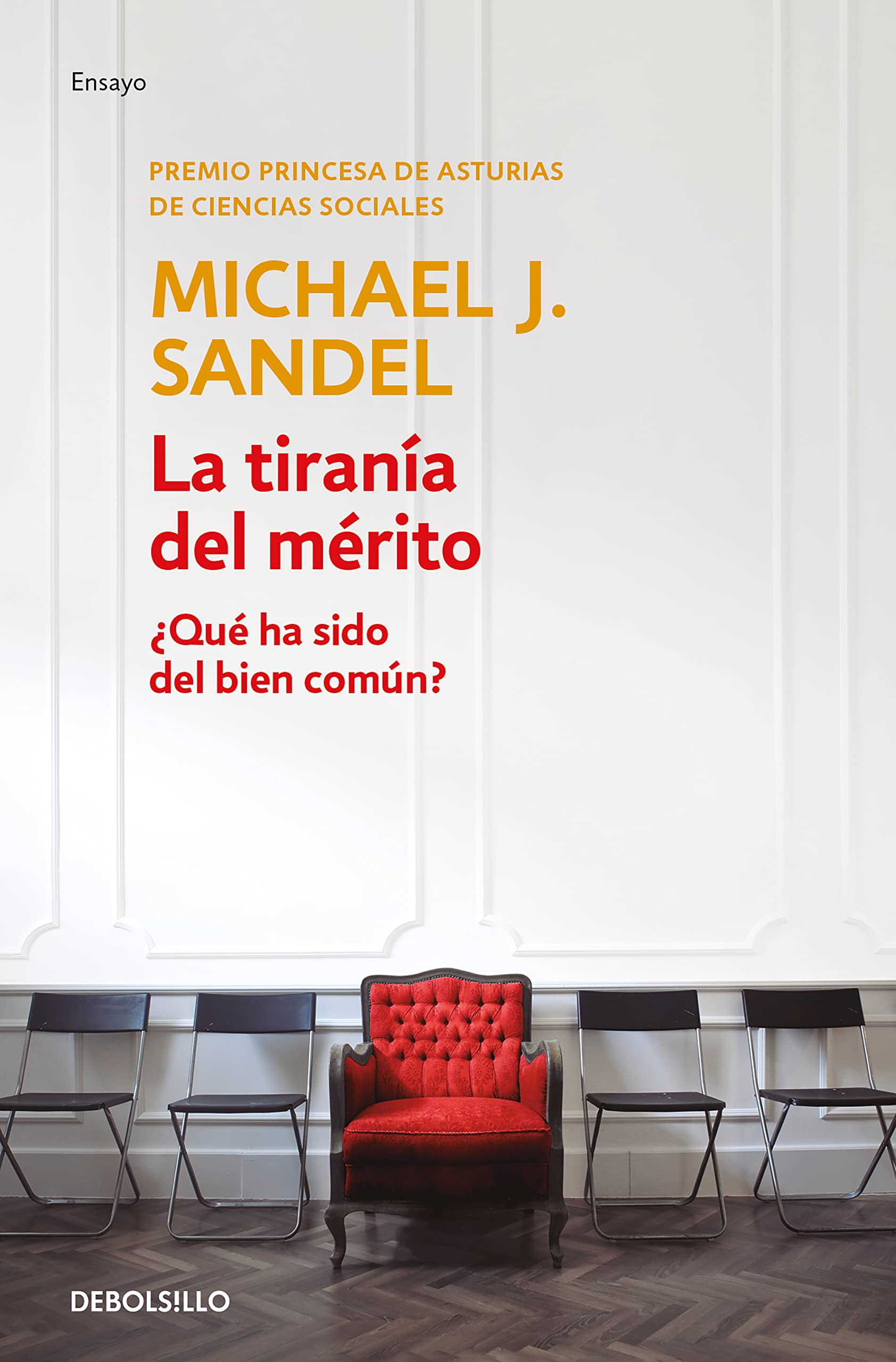 La tiranía del mérito / The Tyranny of Merit: What's Become of the ...