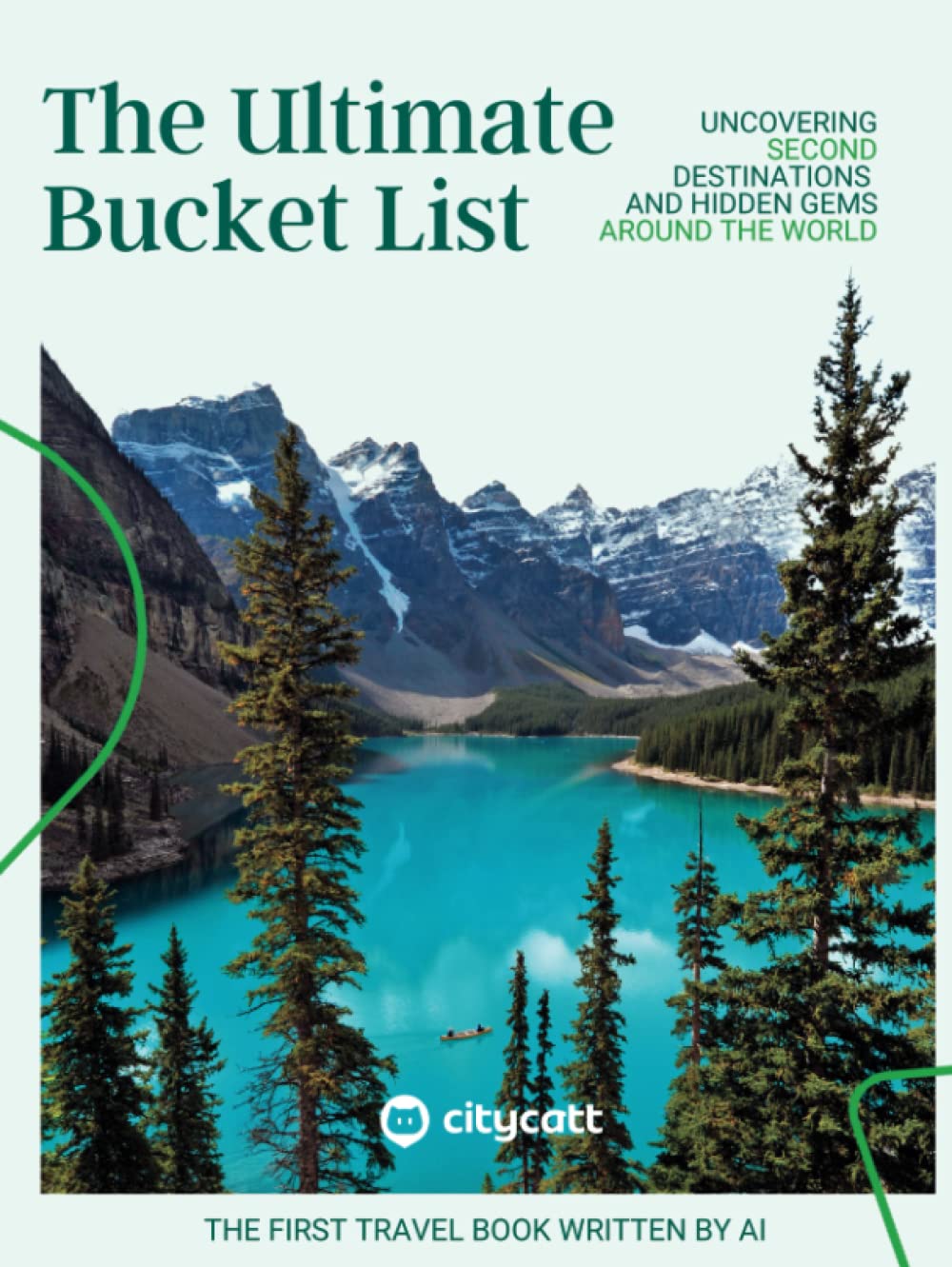 The Ultimate Bucket List: Uncovering Second Destinations and Hidden ...