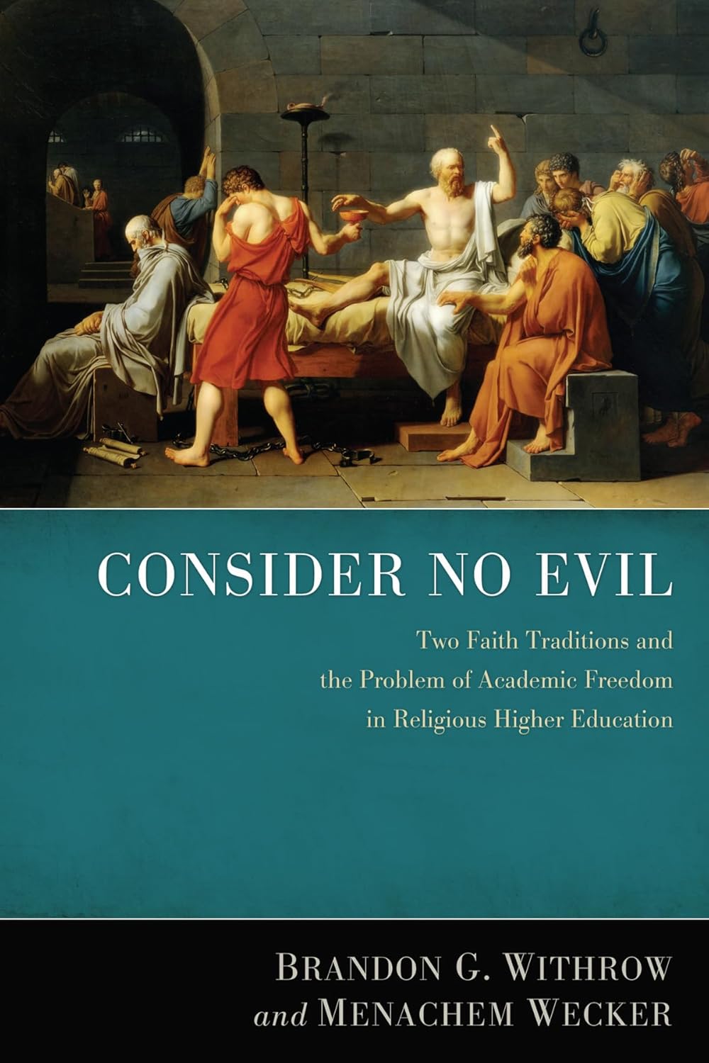 Consider No Evil: Two Faith Traditions and the Problem of Academic ...