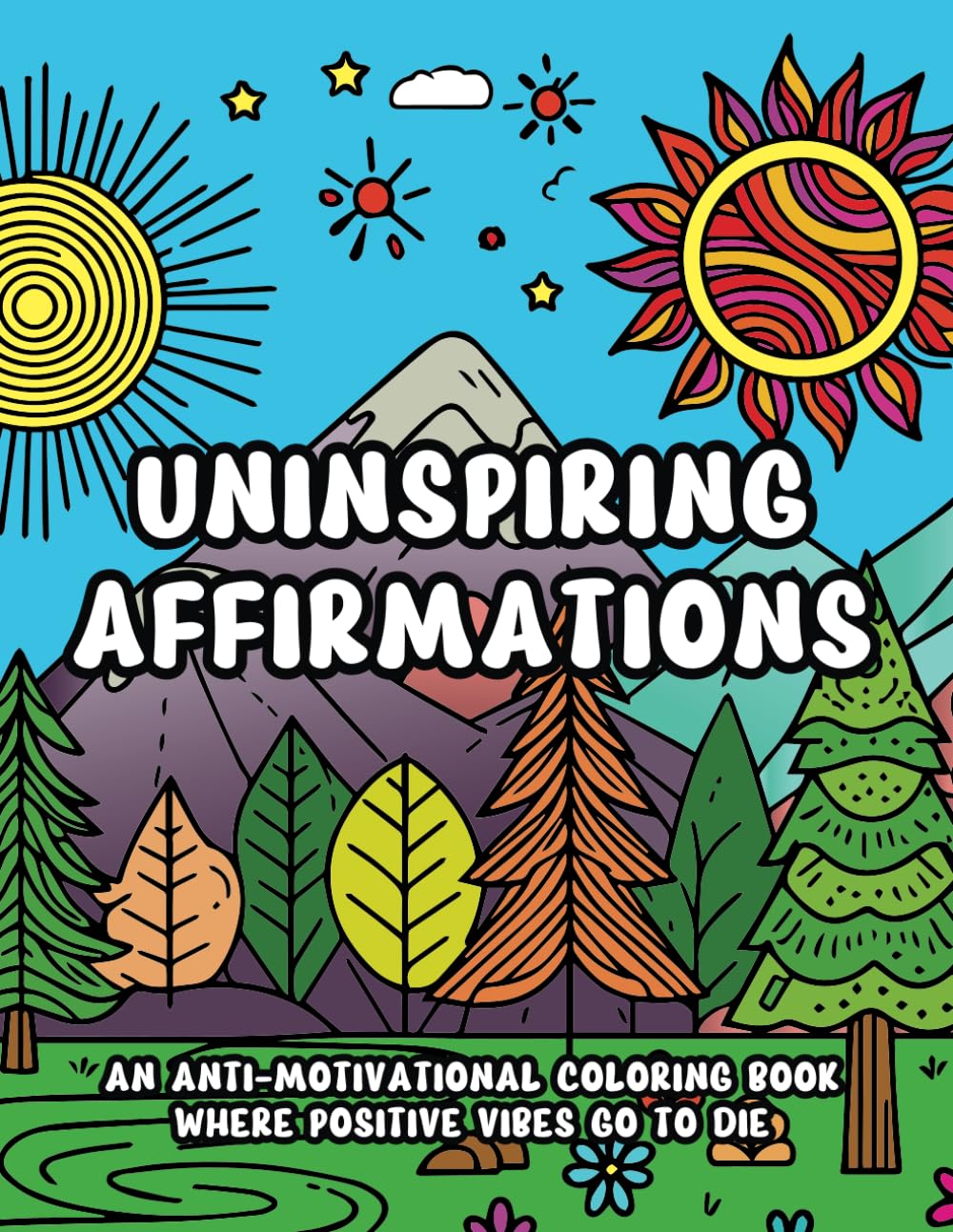 Amazon.com: Uninspiring Affirmations: An Anti-Motivational Coloring ...