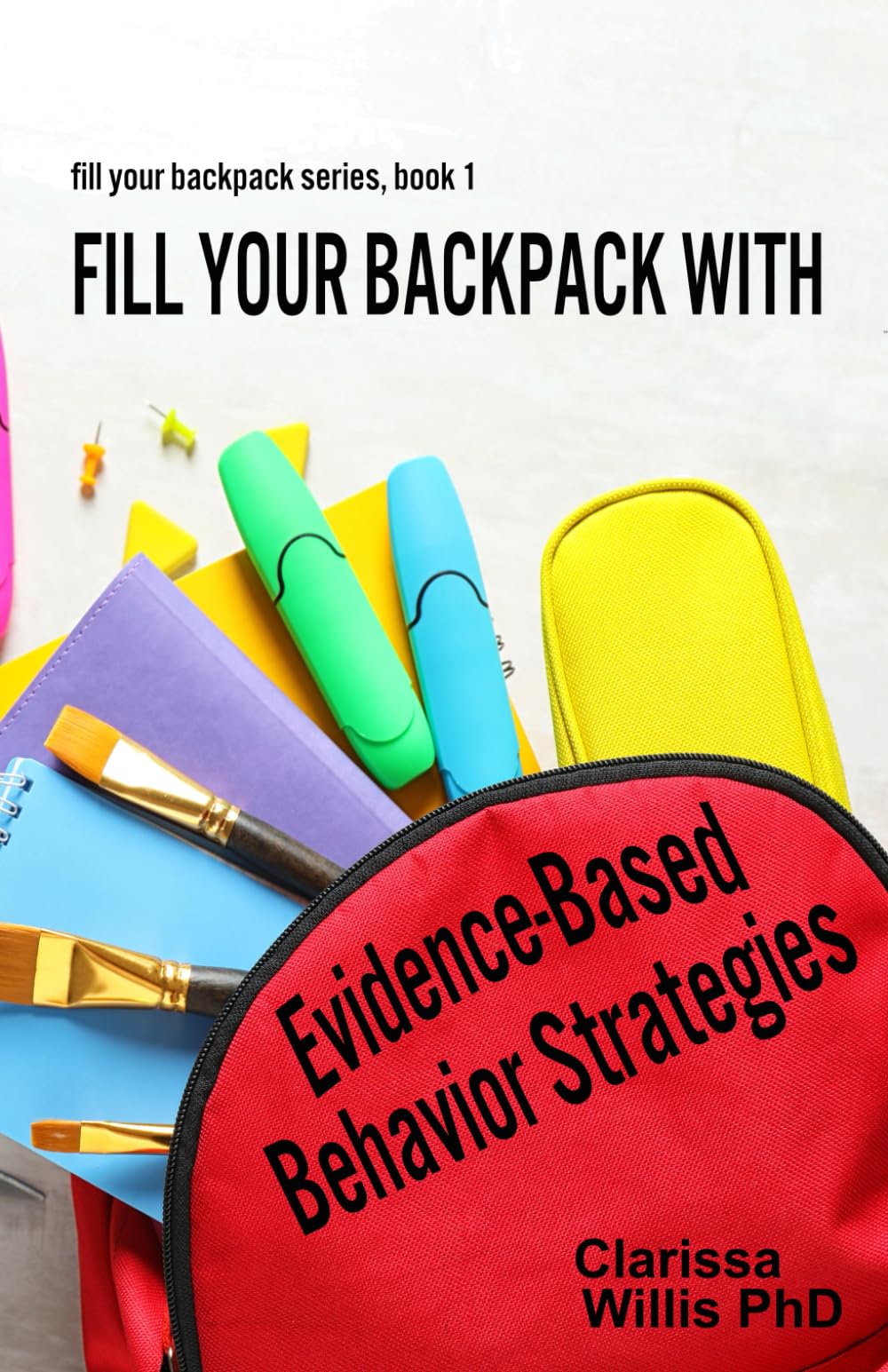 Fill Your Backpack With: Evidence-Based Behavior Strategies (Fill Your ...