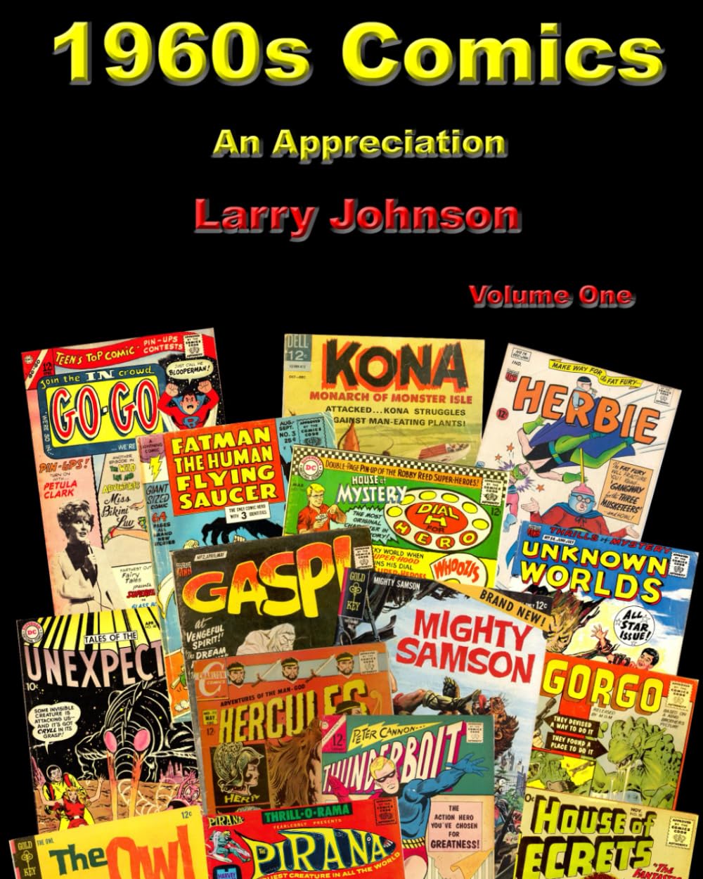 1960s Comics: An Appreciation Volume One: Johnson, Larry: 9798871889534 ...