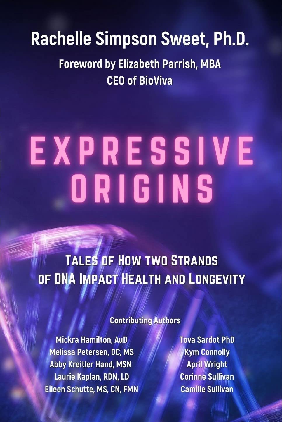 Expressive Origins: Tales of How Two Strands of DNA Impact Health and Longevity - Kindle edition ...