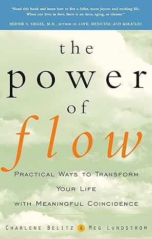 The Power of Flow: Practical Ways to Transform Your Life with ...