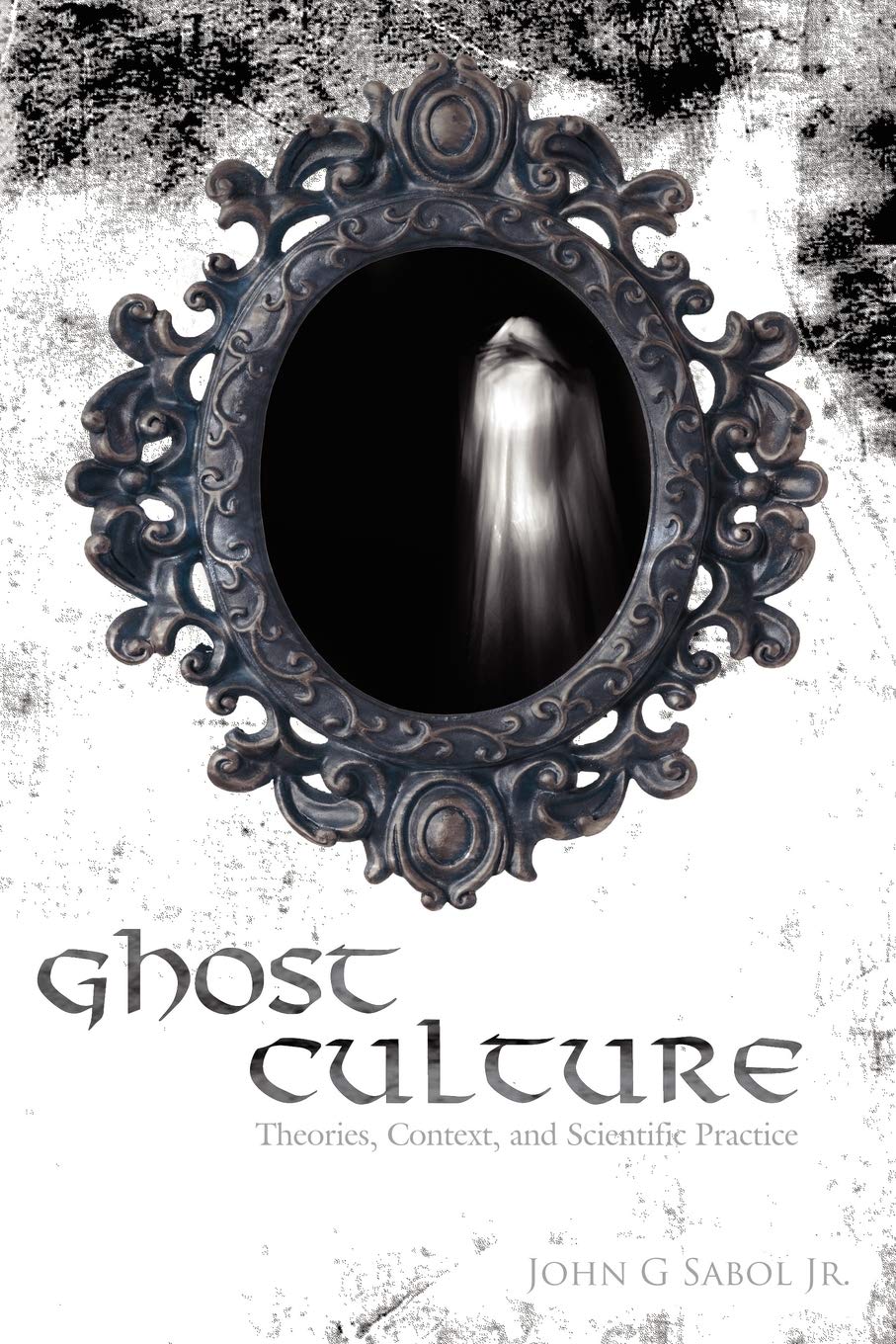 Amazon.com: Ghost Culture: Theories, Context, and Scientific Practice ...