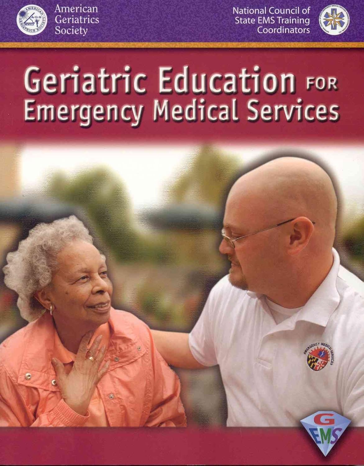 Geriatric Education for Emergency Medical Services (GEMS ...