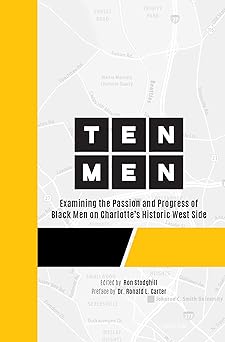 Ten Men: Examining the Passion and Progress of Black Men on Charlotte's ...