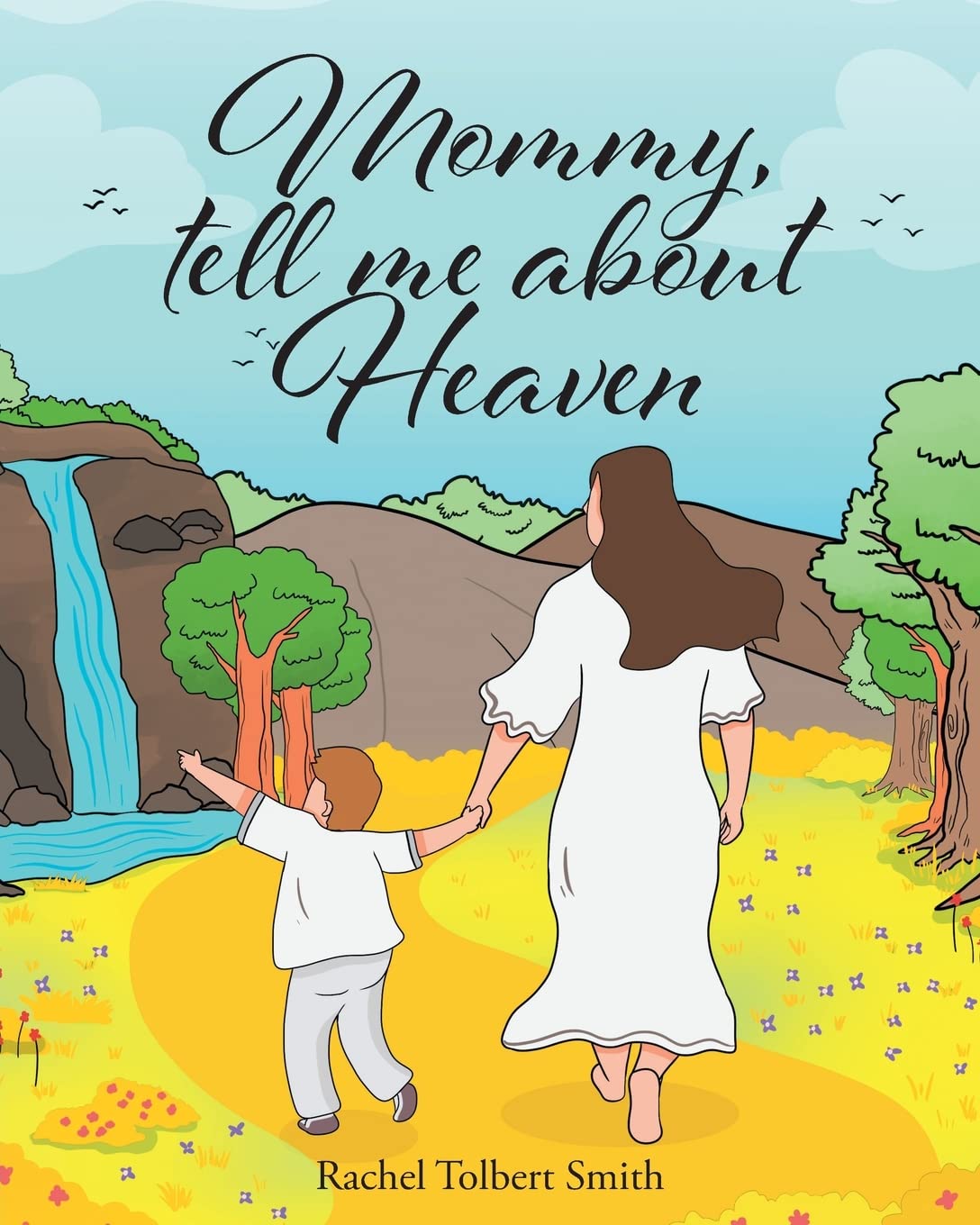 Mommy, Tell Me about Heaven: Smith, Rachel Tolbert: 9798887510187 ...