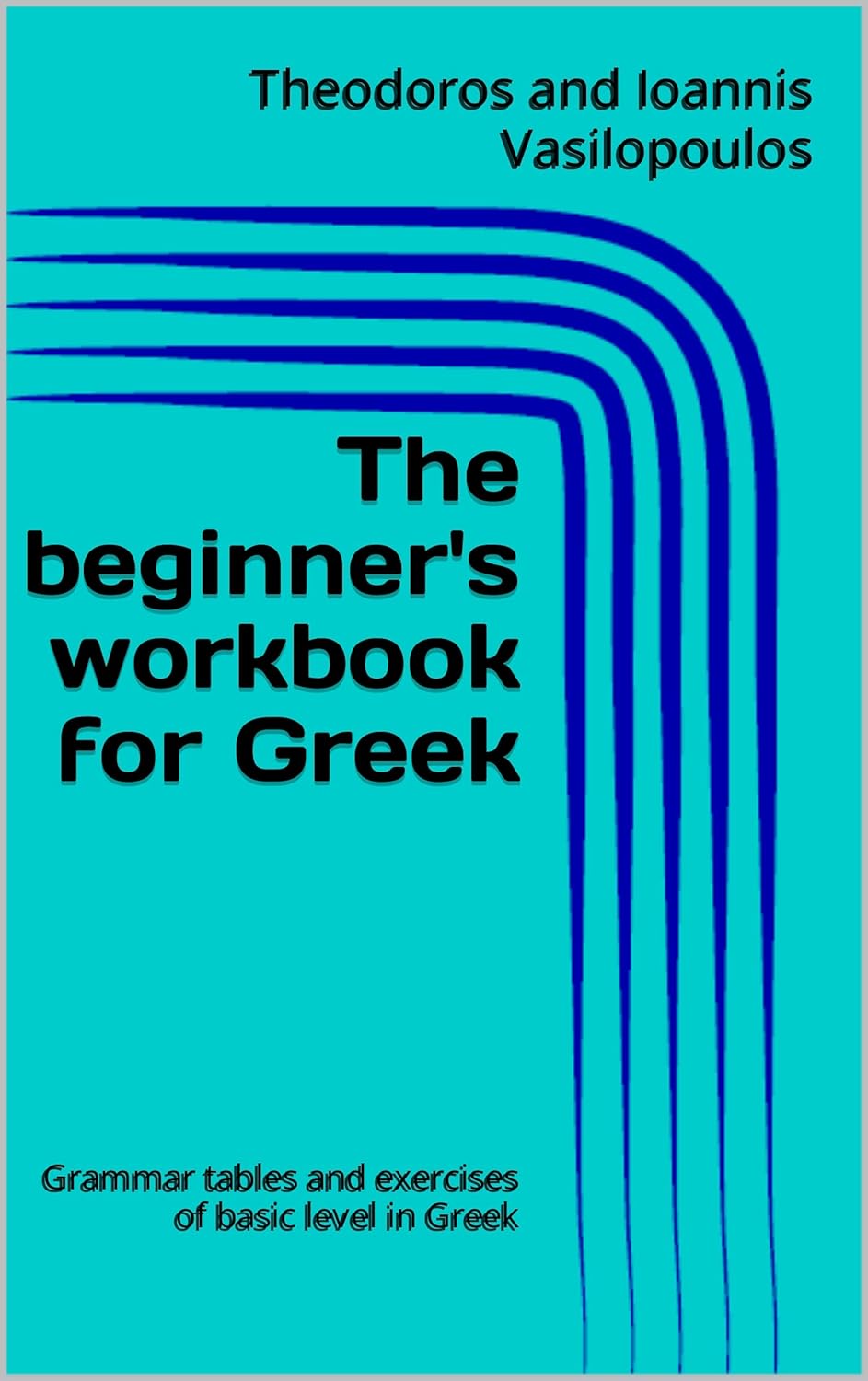 Amazon.com: The beginner's workbook for Greek: Grammar tables and ...