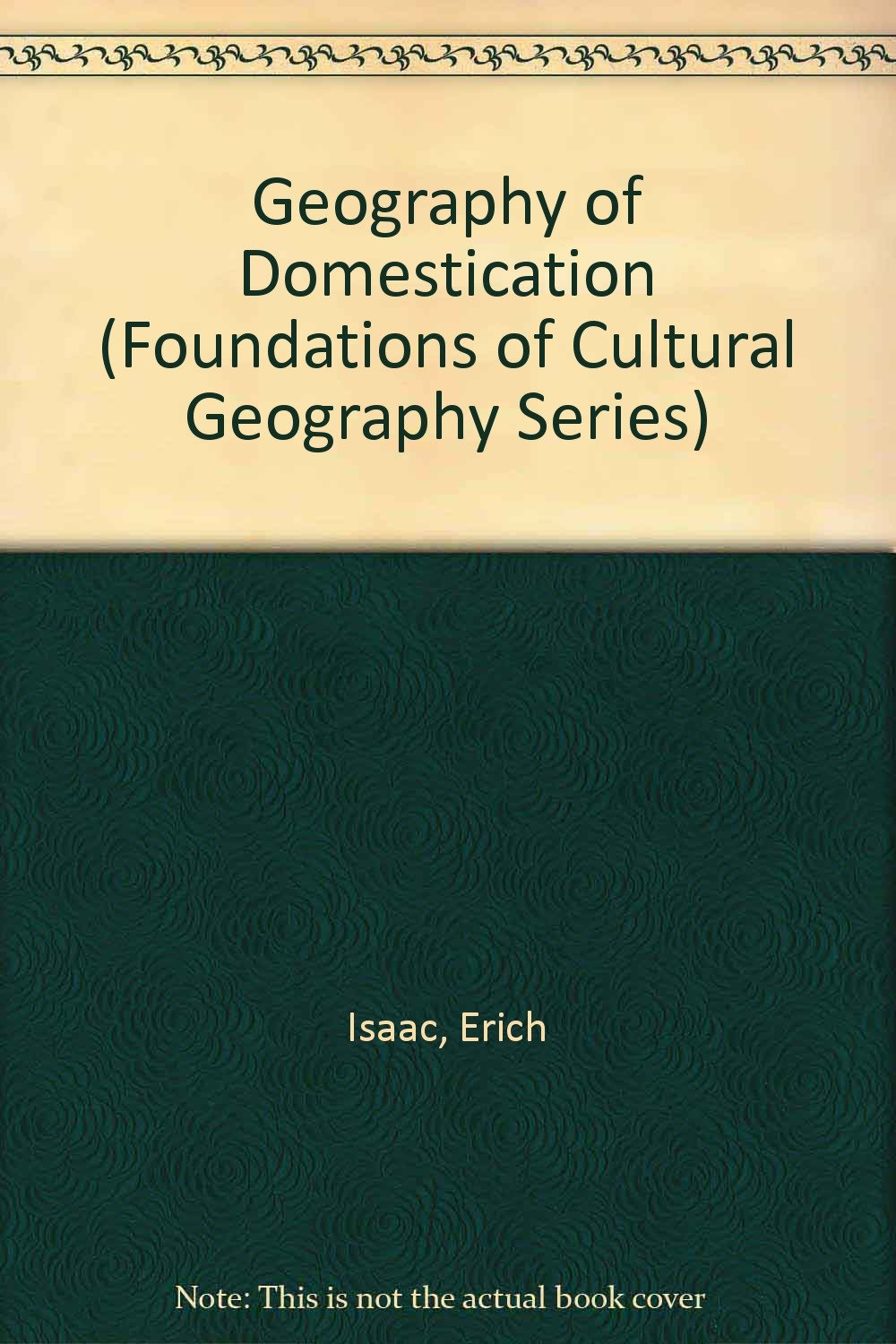 Geography of Domestication (Foundations of Cultural Geography Series ...