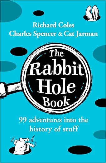 The Rabbit Hole Book: 99 adventures into the history of stuff: Amazon ...