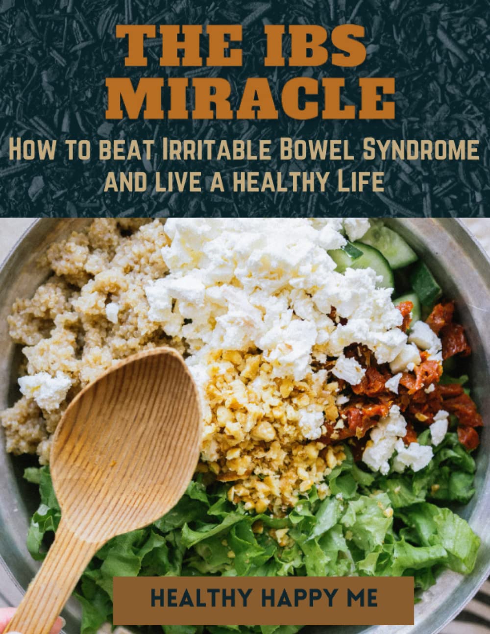 The IBS Miracle: How to beat Irritable Bowel Syndrome and live a ...