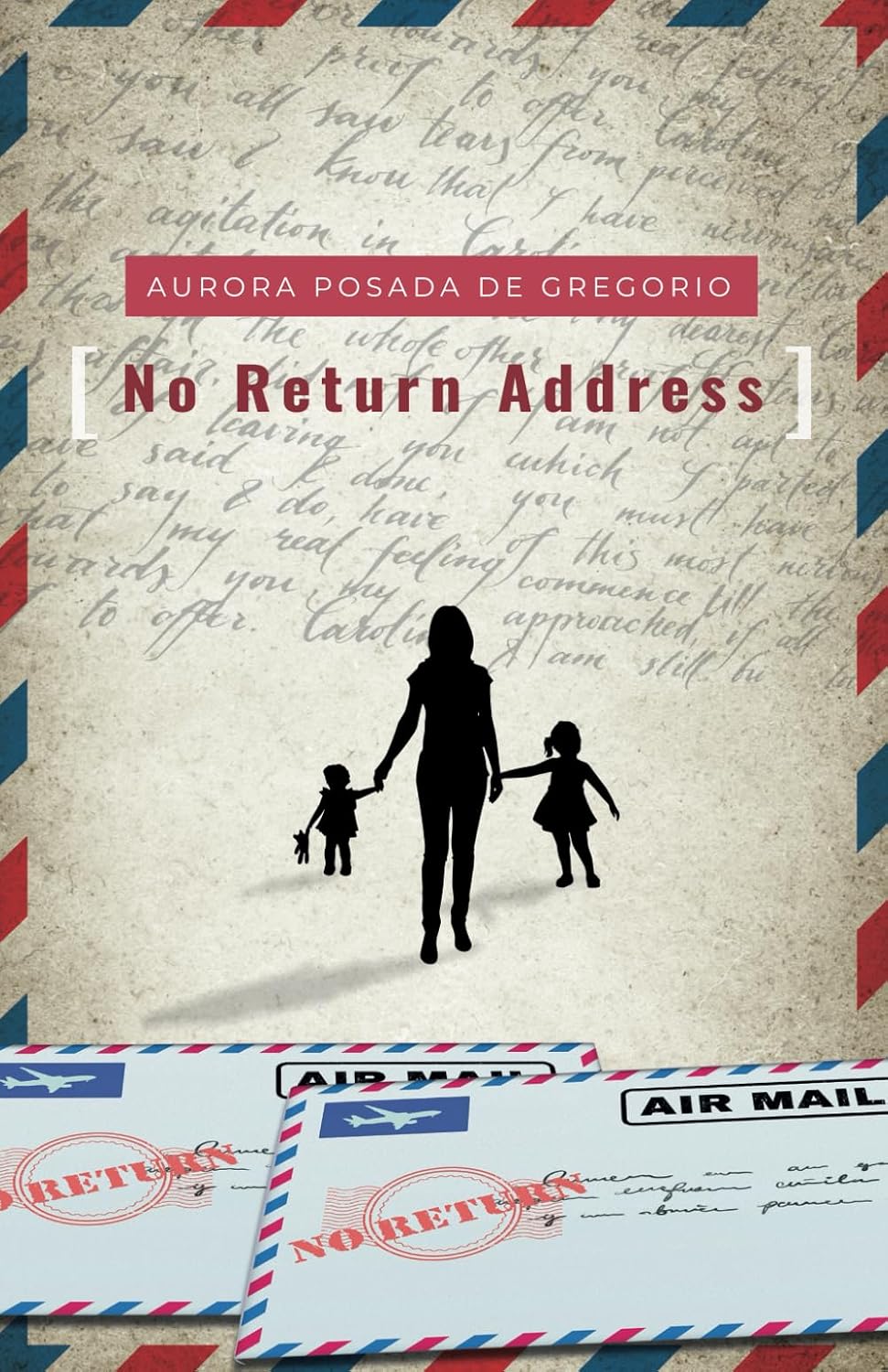No Return Address: Posada De Gregorio, Aurora, Goring, Ruth ...