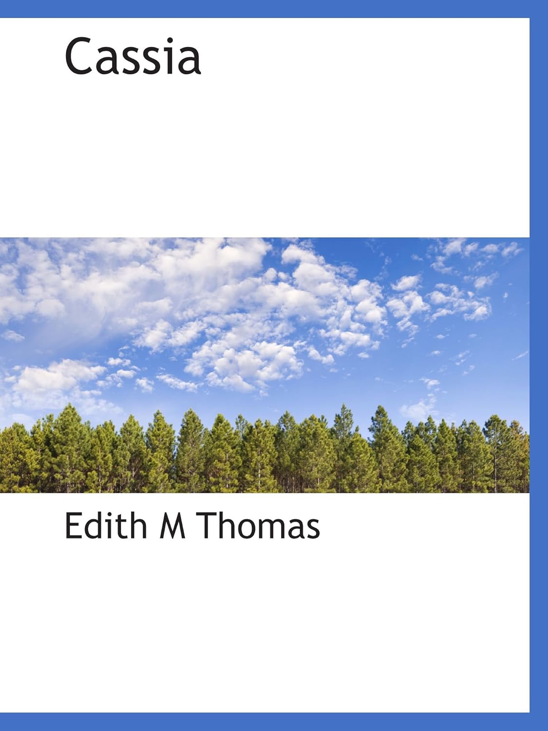 Amazon.com: Cassia: 9781140187691: Thomas, Edith M: Books