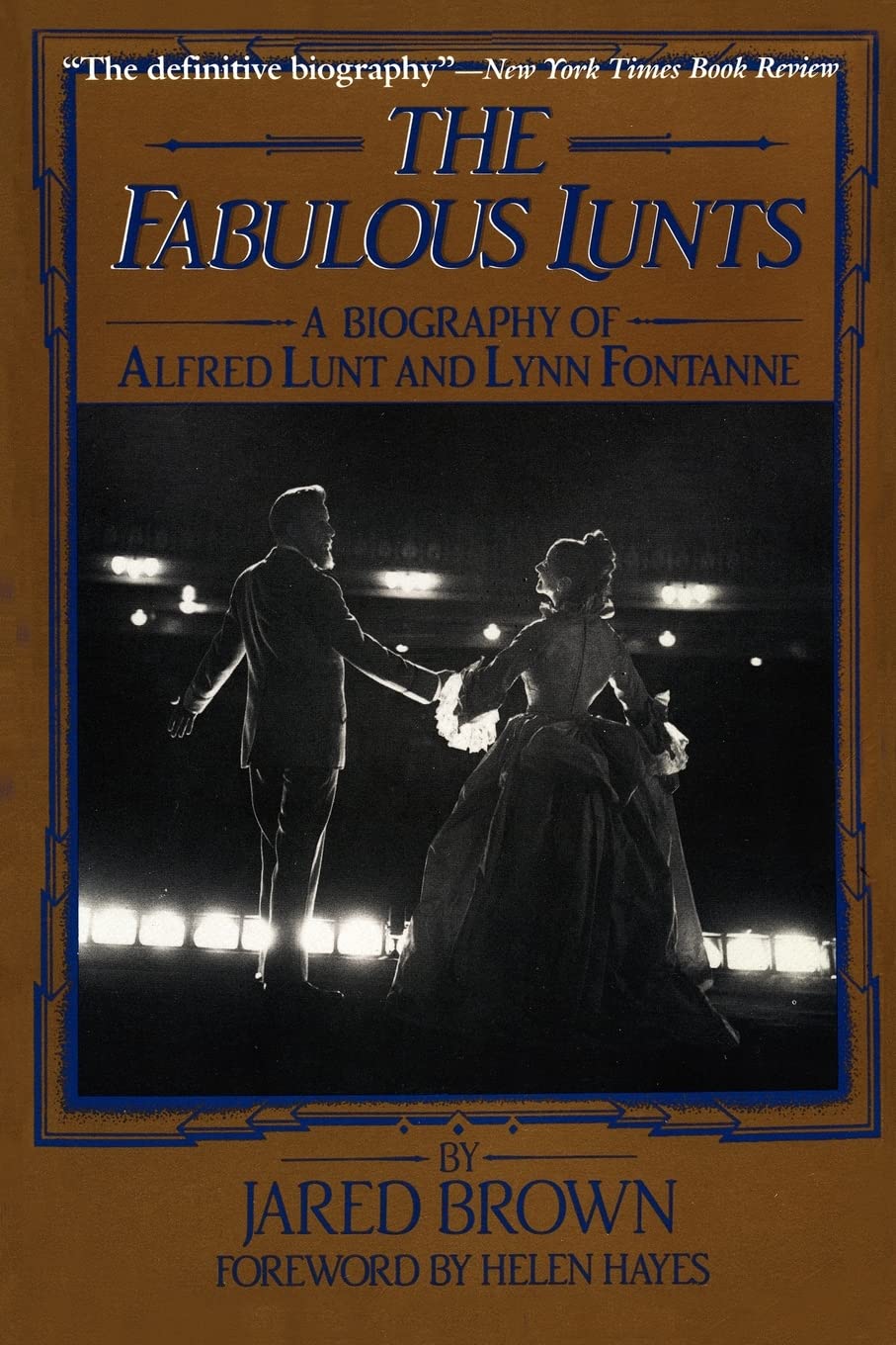 The Fabulous Lunts: A Biography of Alfred Lunt and Lynn Fontanne: Brown ...