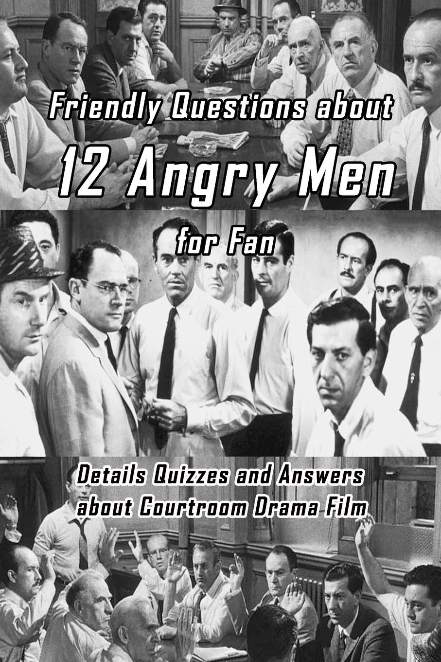 Buy Friendly Questions about 12 Angry Men for Fan: Details Quizzes and ...