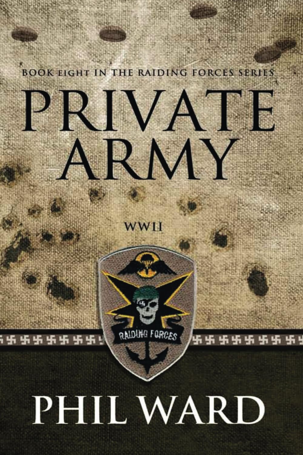 Amazon.com: Private Army (Raiding Forces): 9780996816618: Ward, Phil: Books