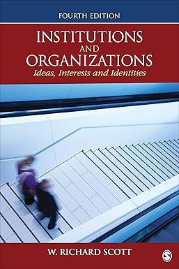 Institutions and Organizations: Ideas, Interests, and Identities ...