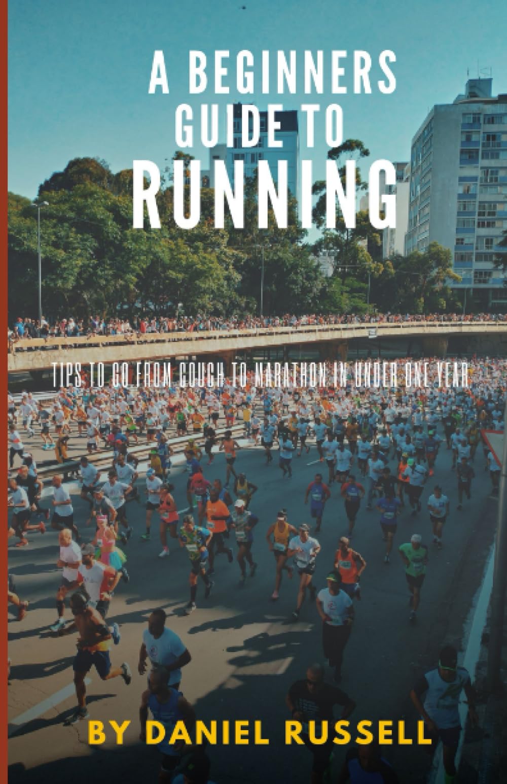 A Beginner's Guide to Running: Tips to go from couch to marathon in ...