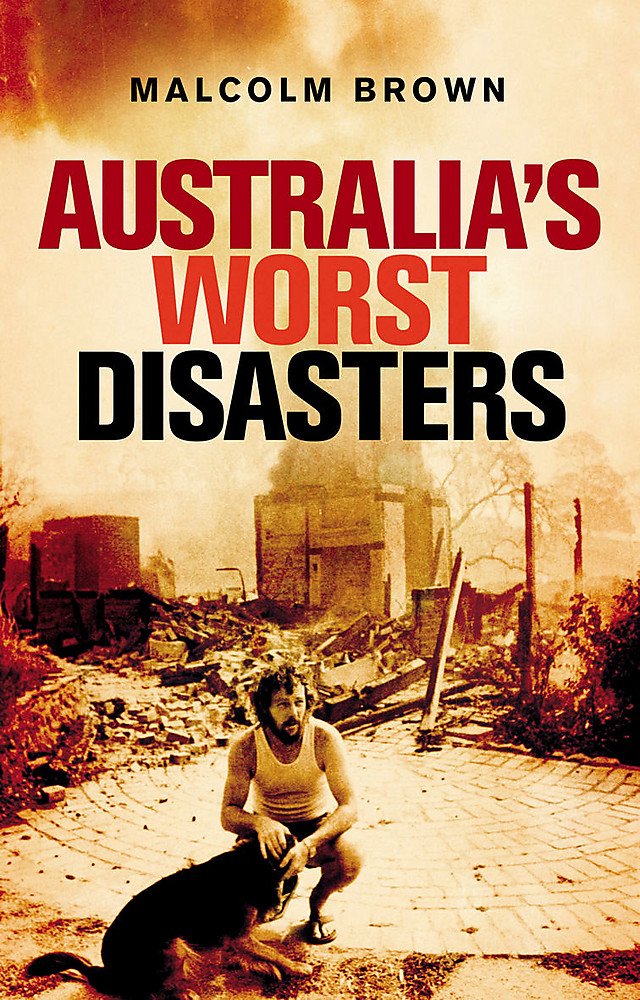 Australia's Worst Disasters : Brown, Malcolm: Amazon.in: Books