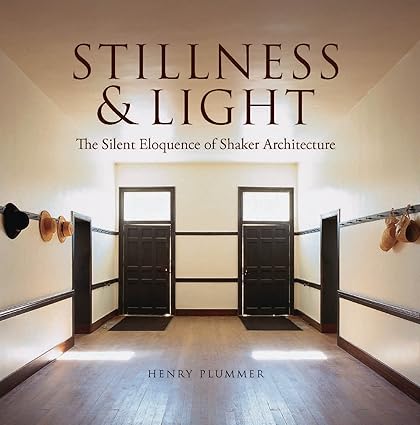 Stillness and Light: The Silent Eloquence of Shaker Architecture ...