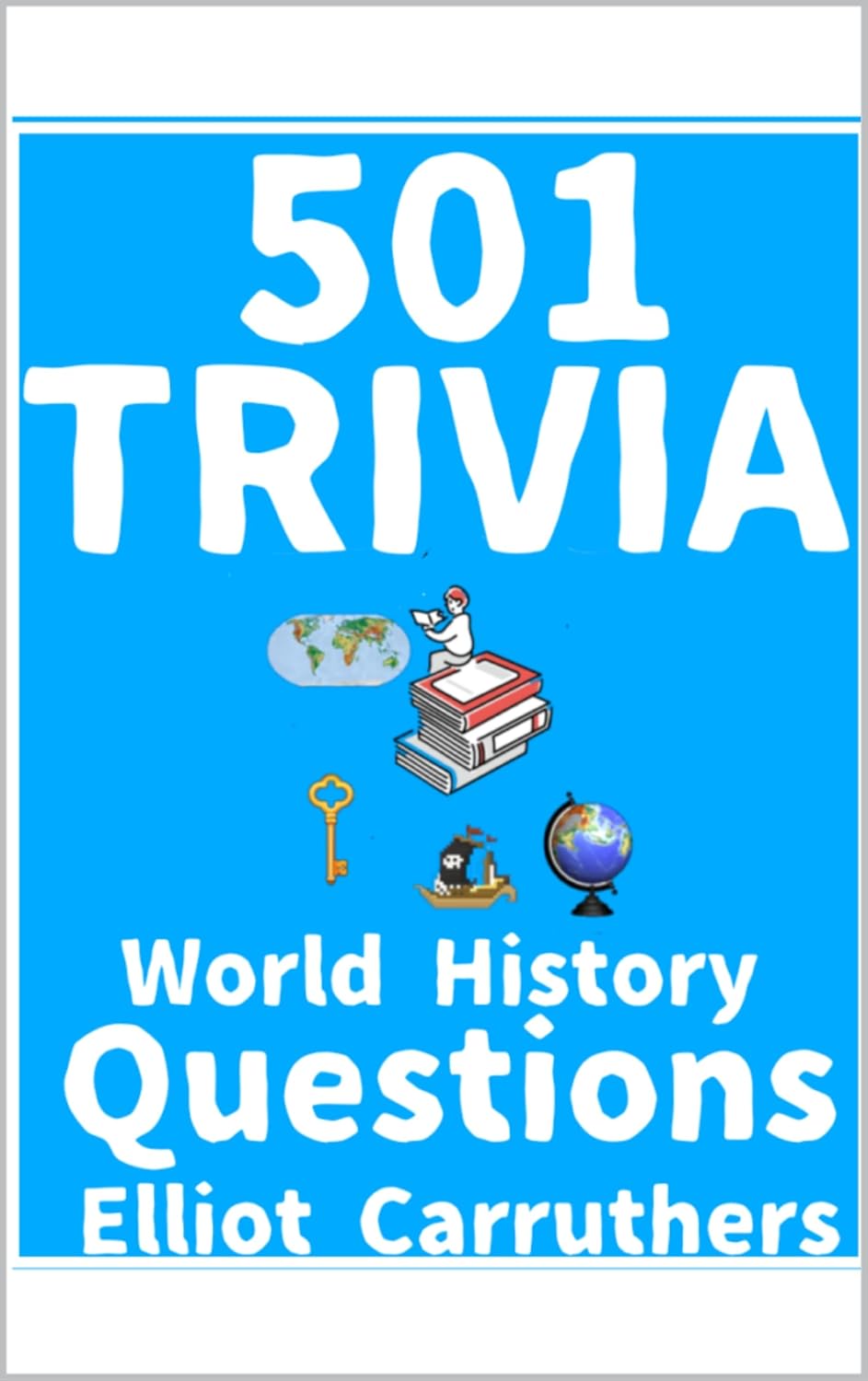Amazon.com: 501 Trivia World History Questions eBook : Carruthers ...