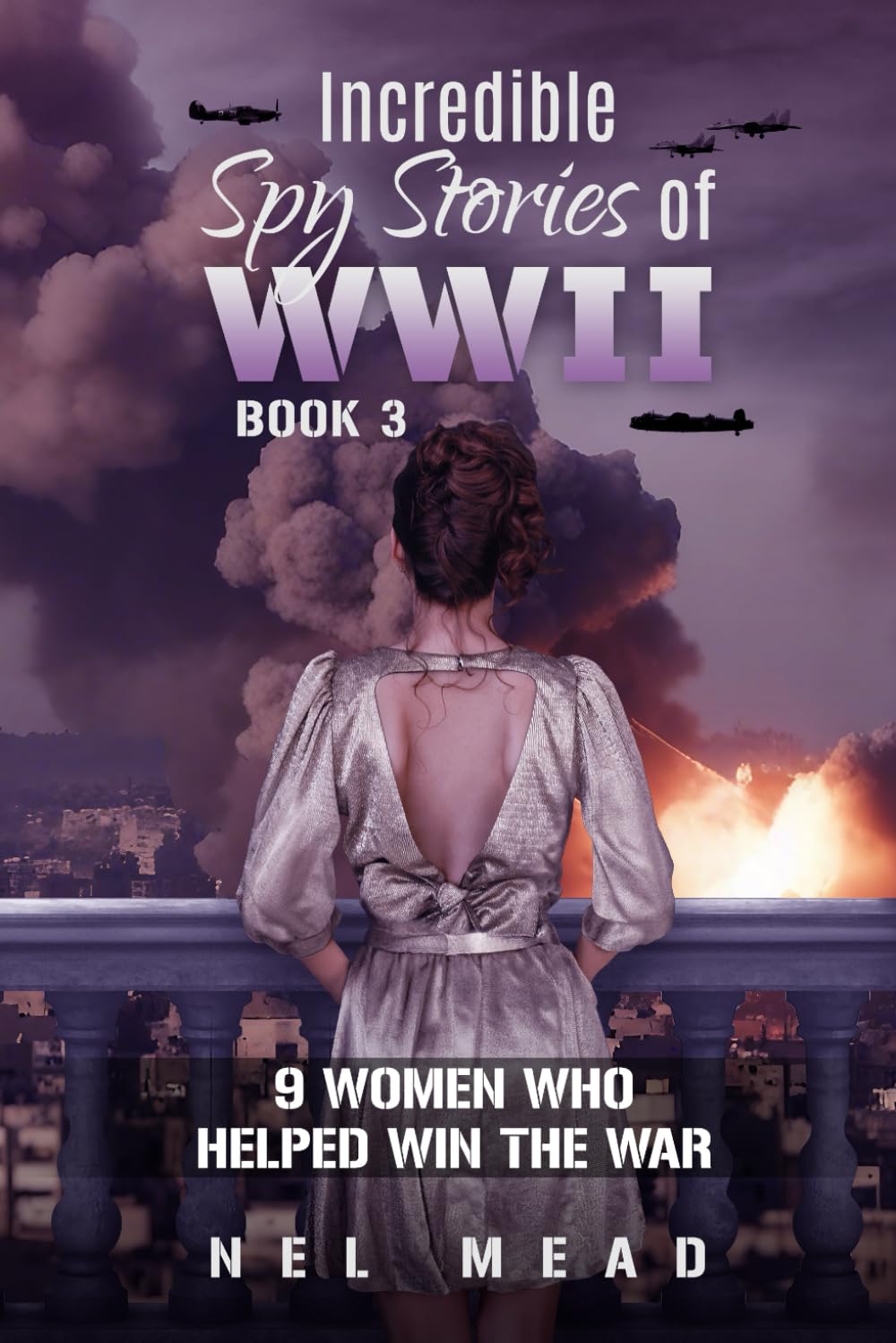 Amazon.com: Incredible Spy Stories of WWII: 9 Women who helped Win the ...