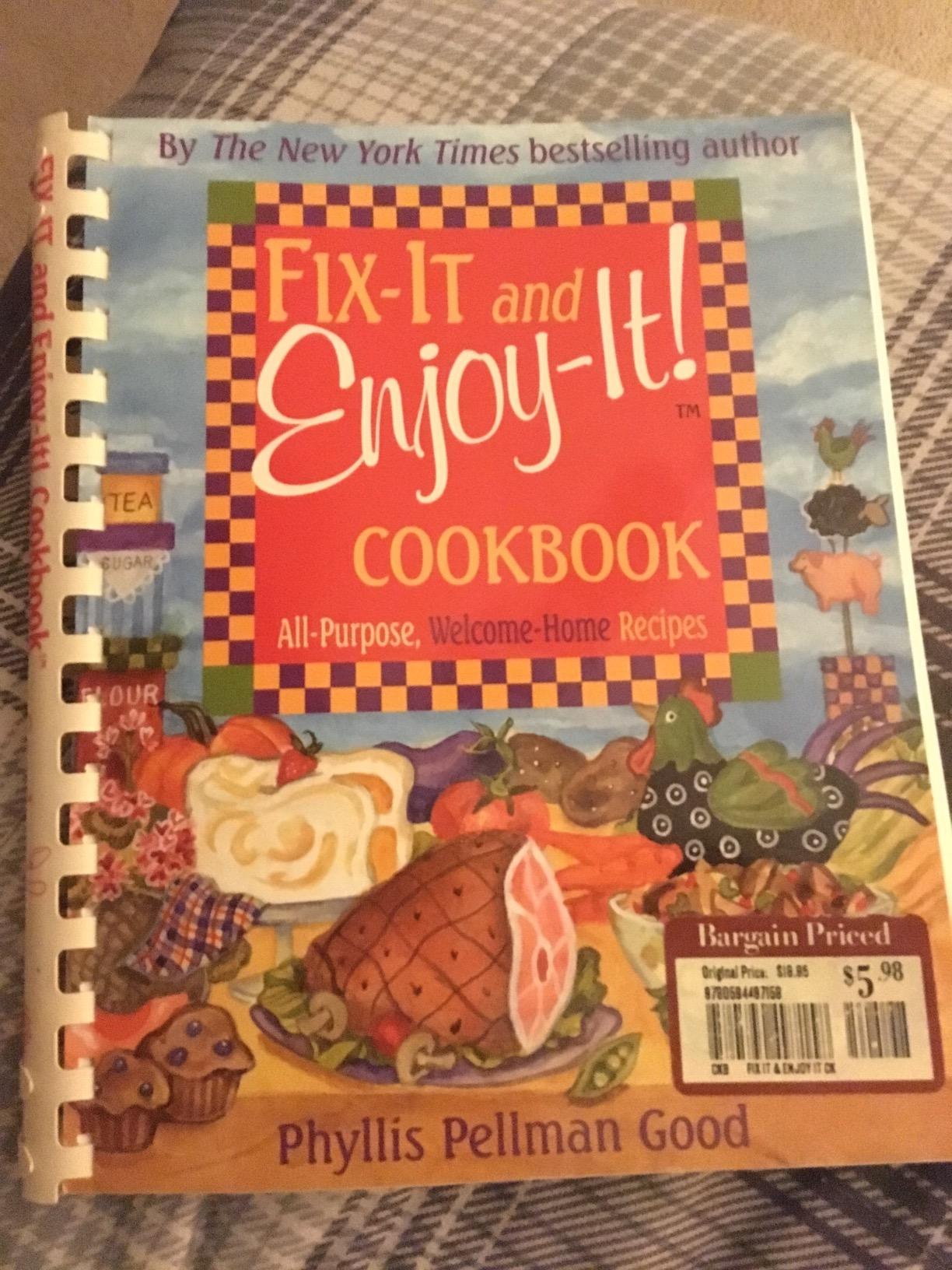 Fix It and Enjoy-It Cookbook: All Purpose, Welcome-Home Recipes ...