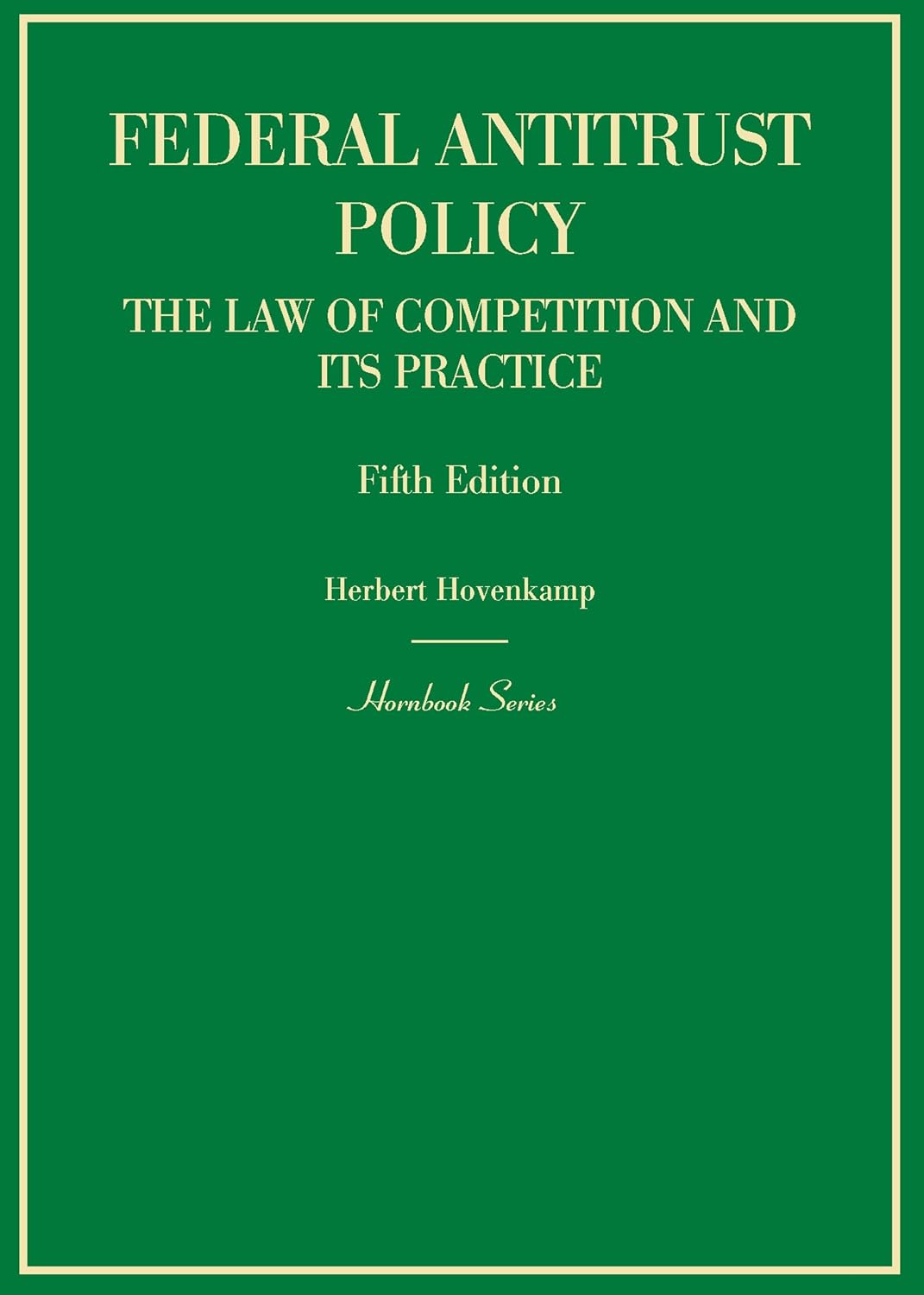 Federal Antitrust Policy, The Law of Competition and Its Practice ...