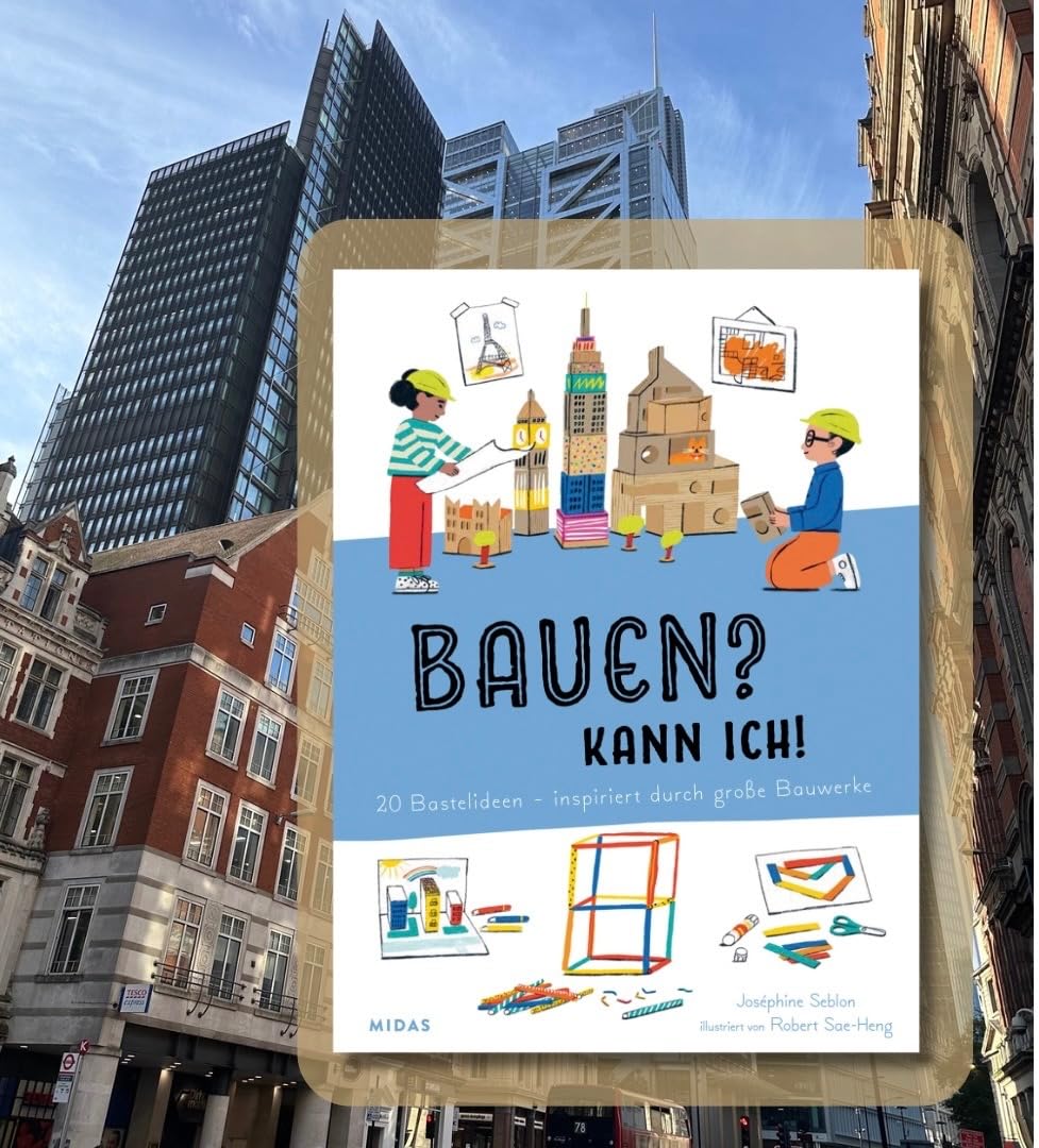 Bauen? Kann ich! 20 Bastelideen - inspiriert von großen Bauwerken ...