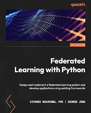 Amazon.co.jp: Federated Learning with Python: Design and implement a federated learning system ...