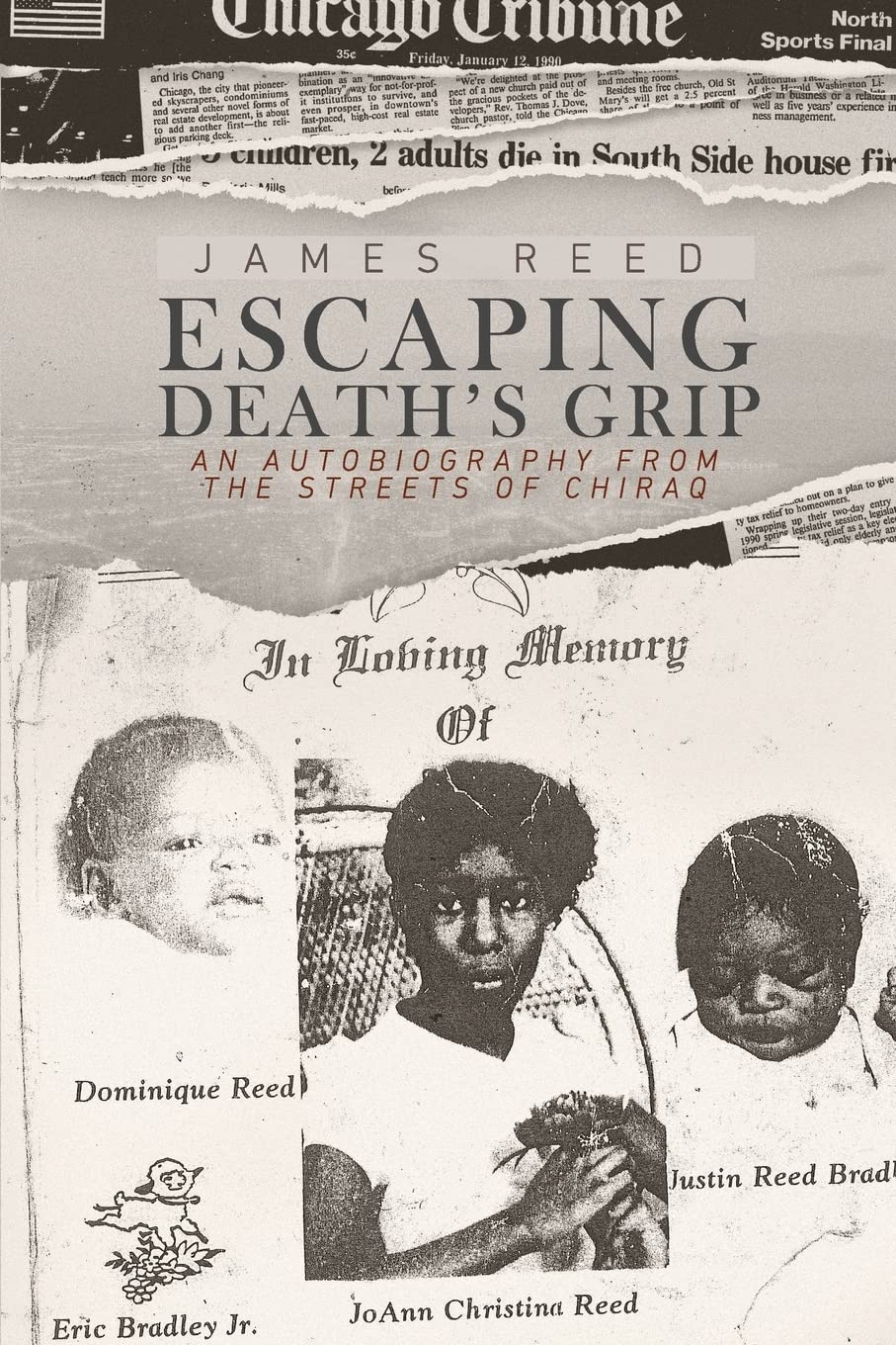 Escaping Death's Grip: An Autobiography from the Streets of Chiraq ...