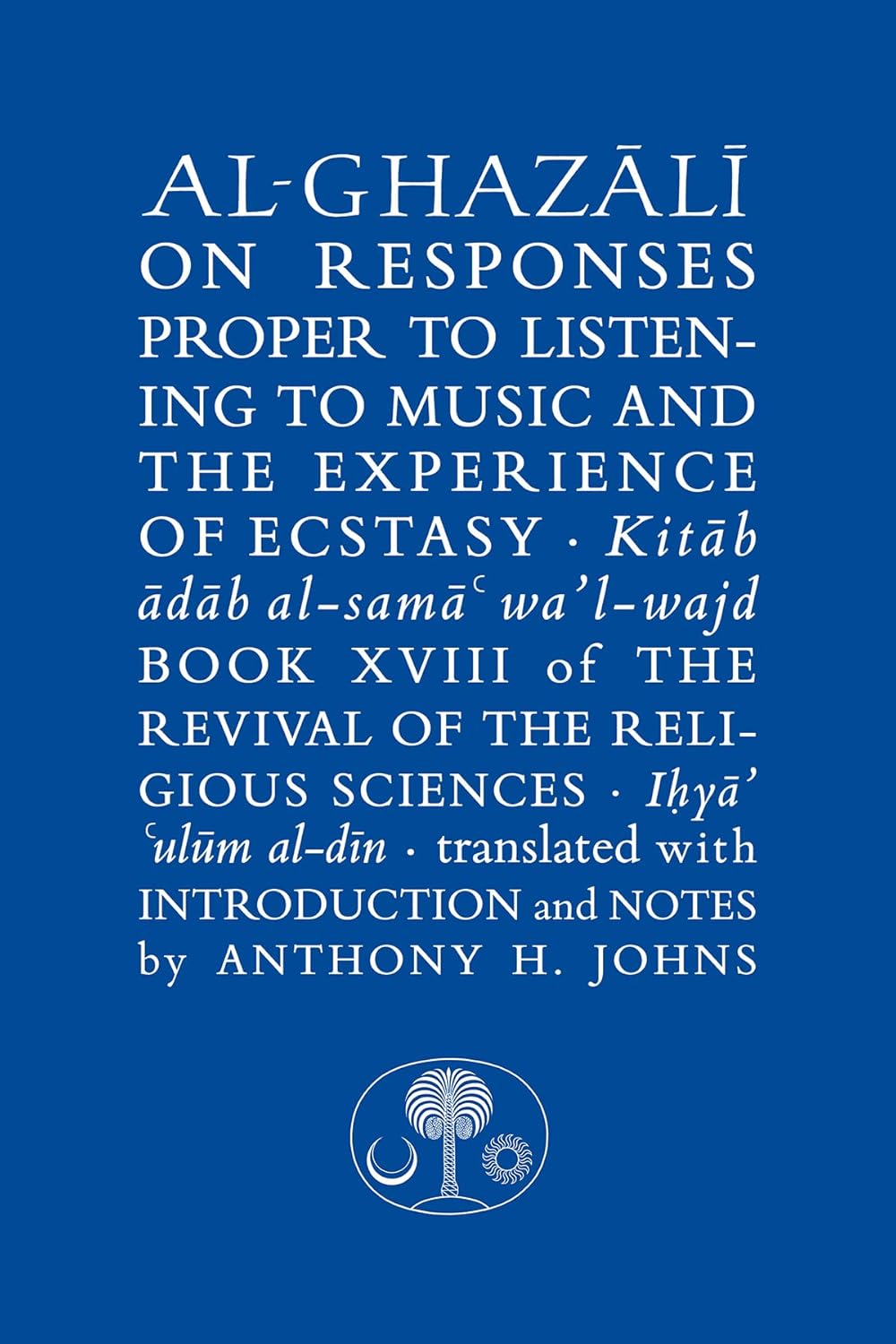 Al-Ghazali on Responses Proper to Listening to Music and the Experience ...