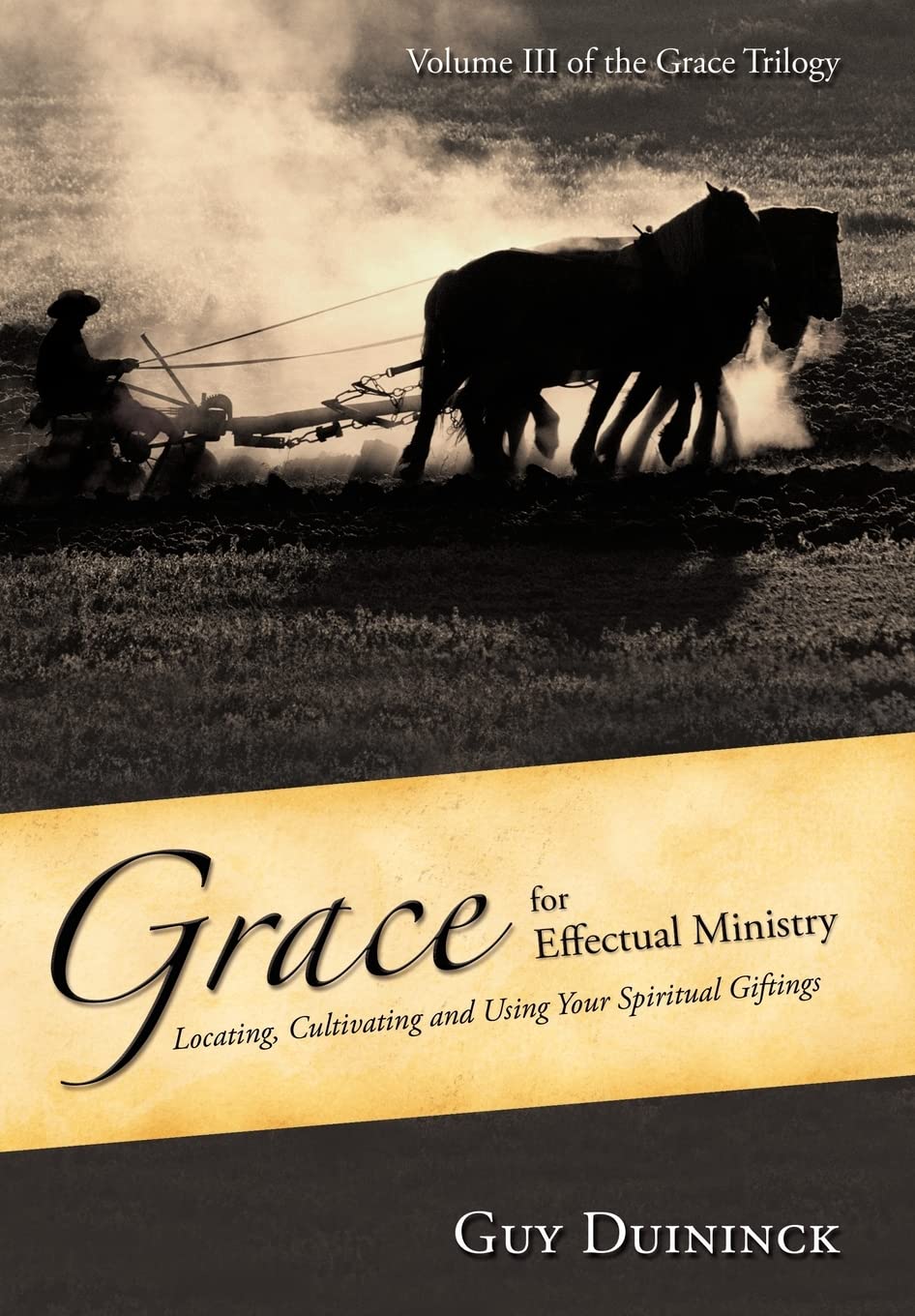 Grace for Effectual Ministry: Duininck, Guy: 9780929400051: Amazon.com ...