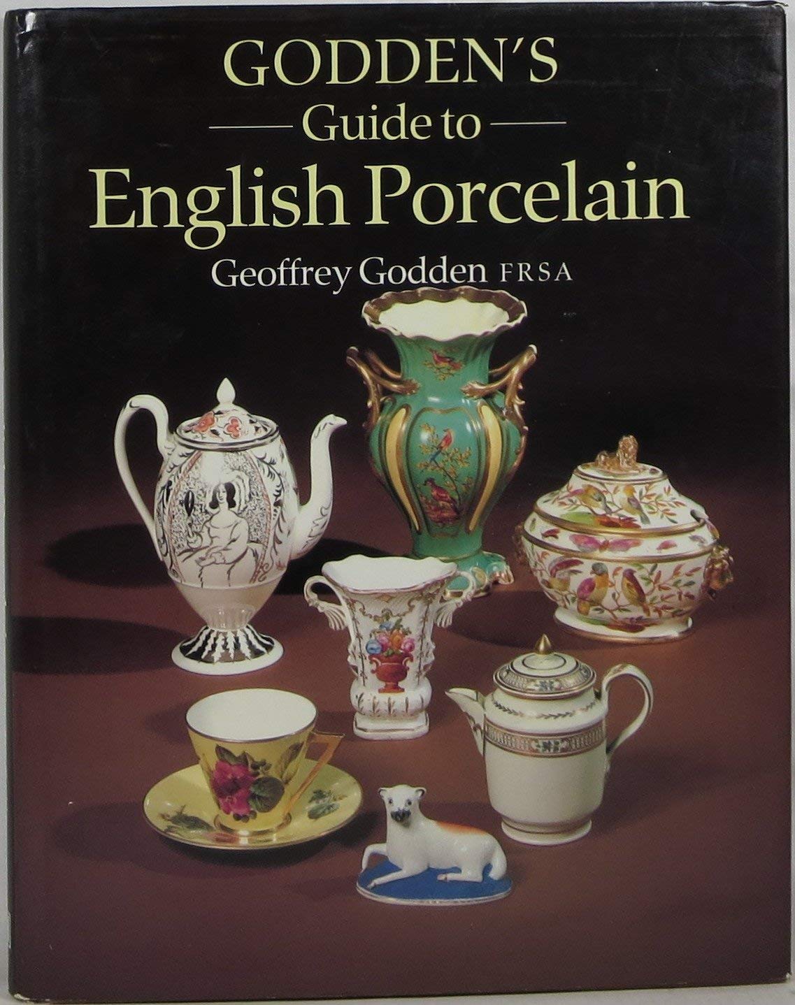 Godden's Guide to English Porcelain: Godden, Geoffrey A.: 9780870696701 ...