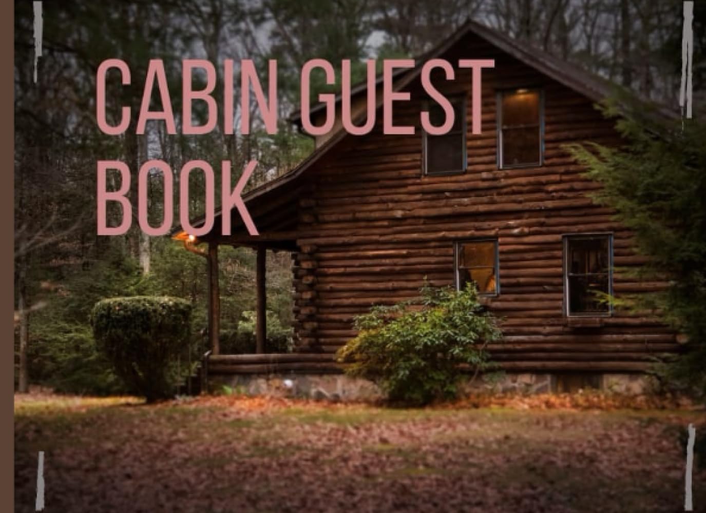 Cabin Guest Book: Rustic Cottage, Vacation Rental, Vacation Home, Log ...
