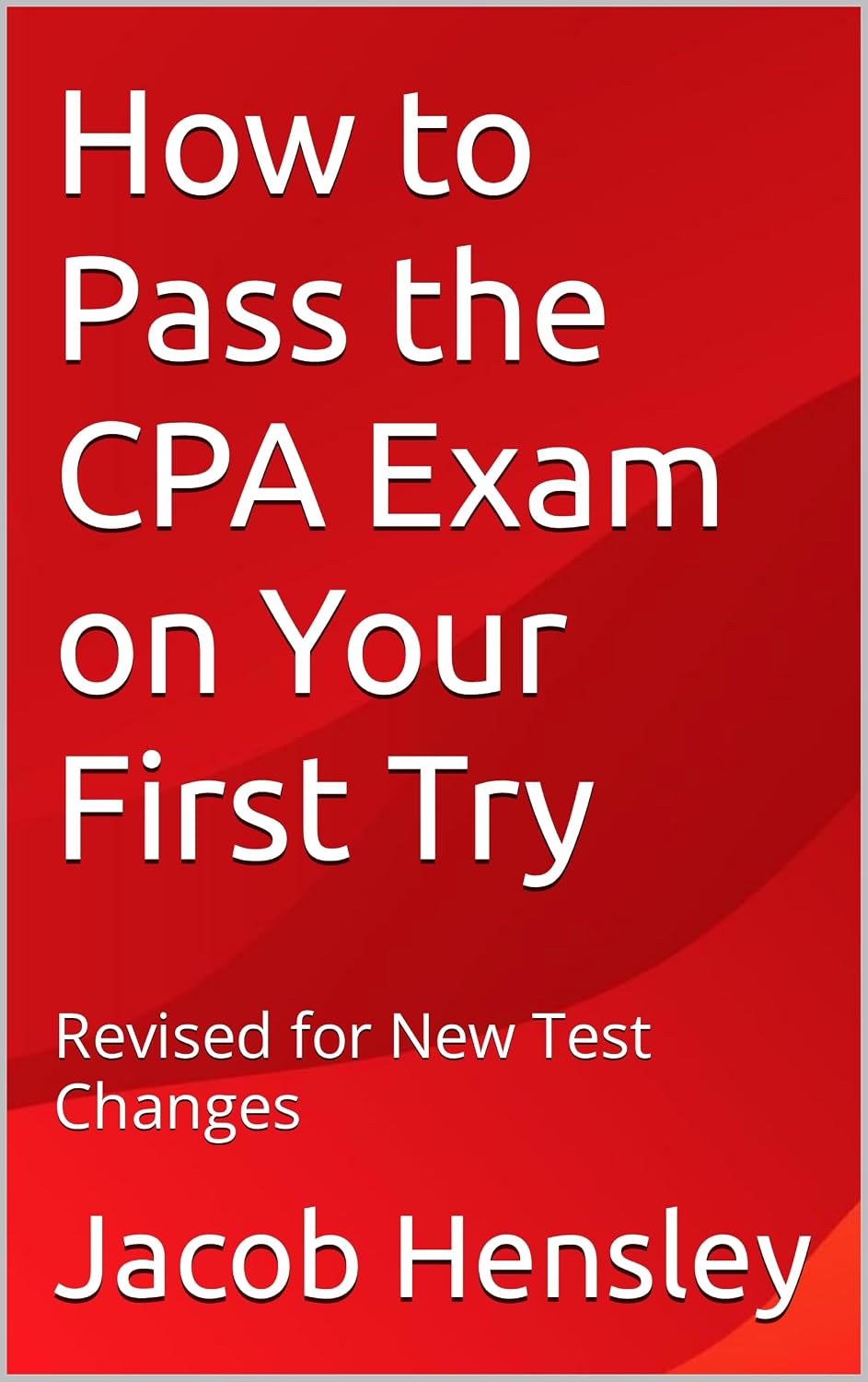 Amazon.com: How to Pass the CPA Exam on Your First Try: Revised for New ...
